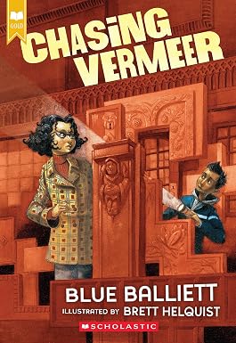 Chasing Vermeer (Scholastic Gold): Balliett, Blue, Helquist, Brett ...