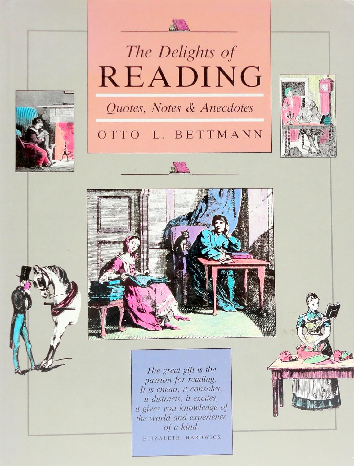 The Delights of Reading: Quotes, Notes & Anecdotes: Bettmann, Otto L ...