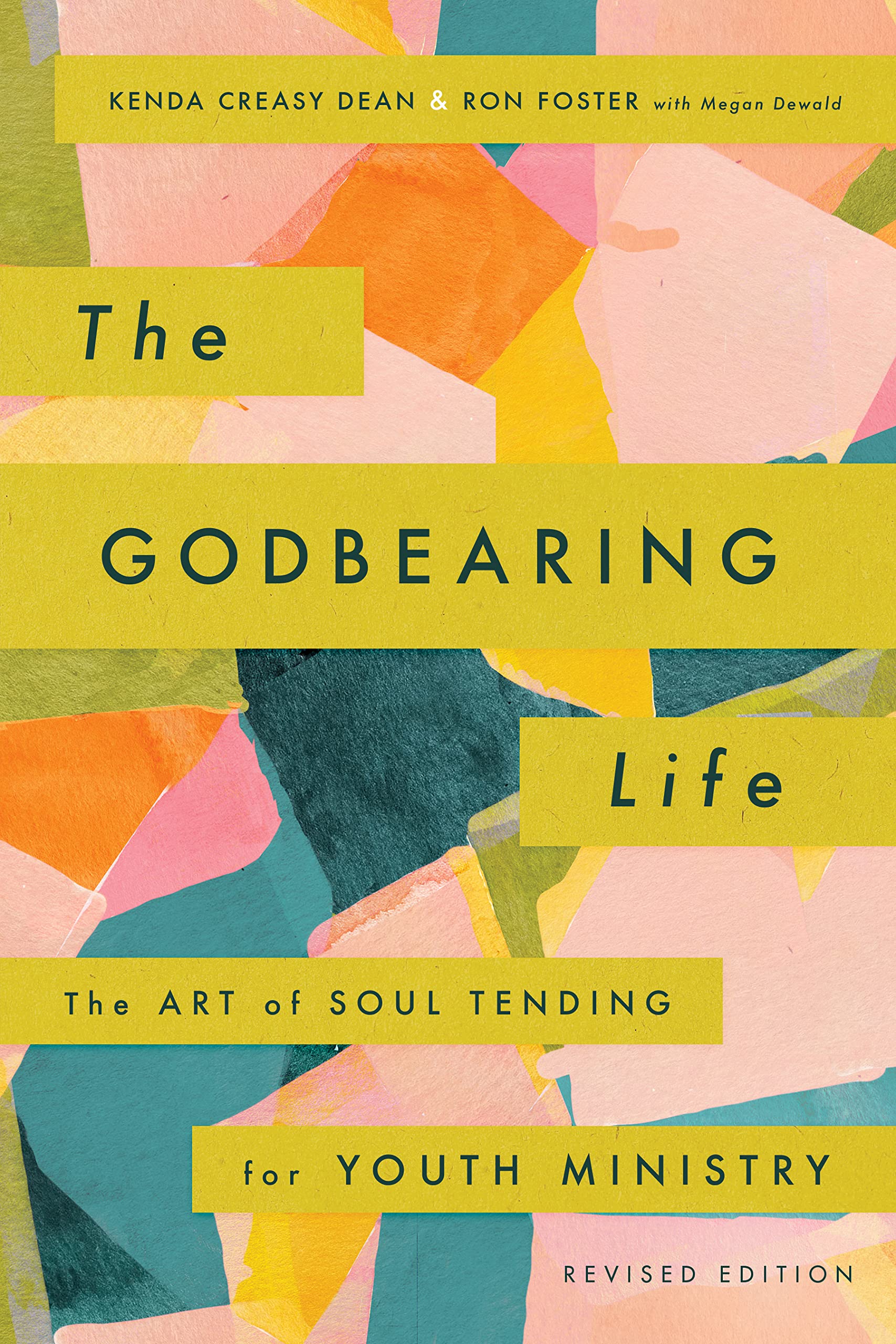 The Godbearing Life, Revised Edition: The Art of Soul Tending for Youth ...
