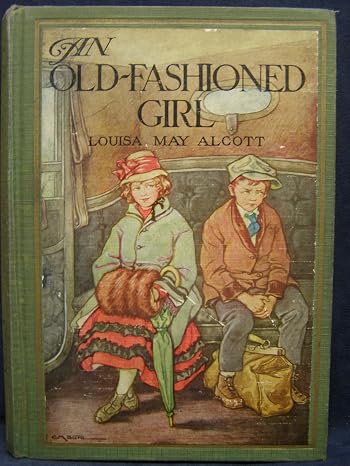 An Old-Fashioned Girl: Louisa May Alcott, Clara M. Burd: Amazon.com: Books