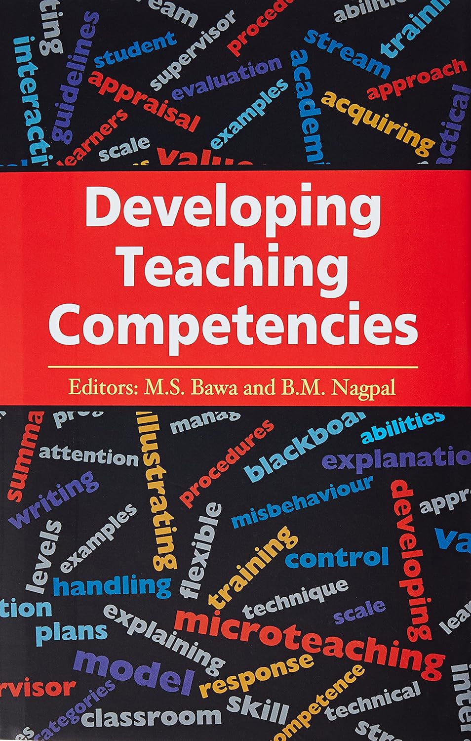 Developing Teaching Competencies: M. S. Bawa B. M. Nagpal ...