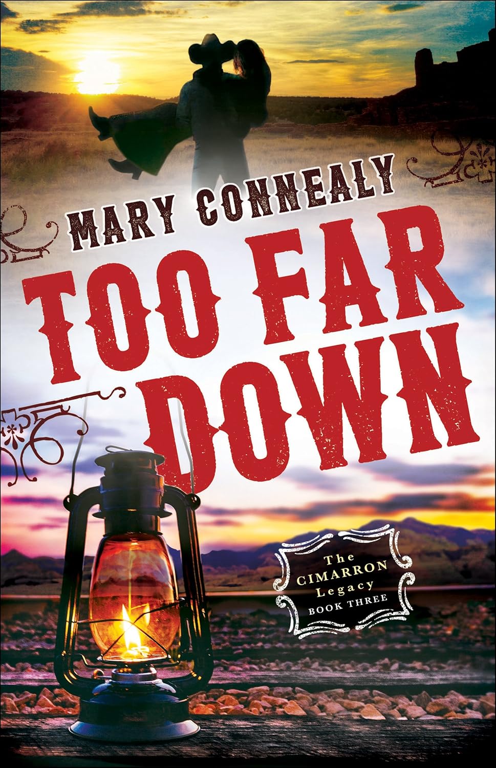 Too Far Down (The Cimarron Legacy Book #3) eBook : Connealy, Mary ...