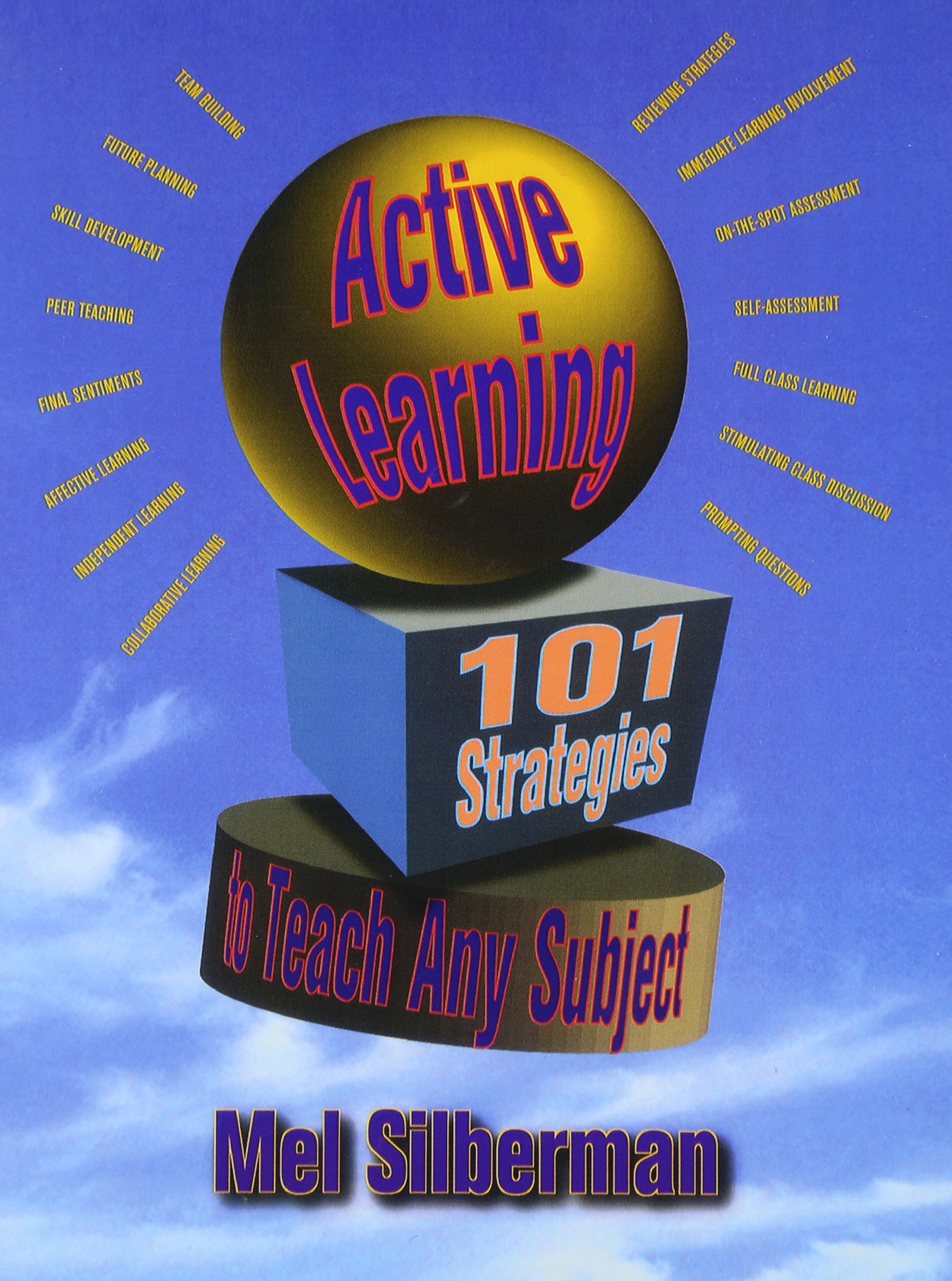 Active Learning: 101 Strategies to Teach Any Subject: Silberman, Melvin ...