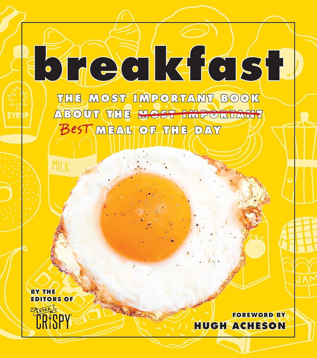 Breakfast: The Most Important Book About the Best Meal of the Day ...
