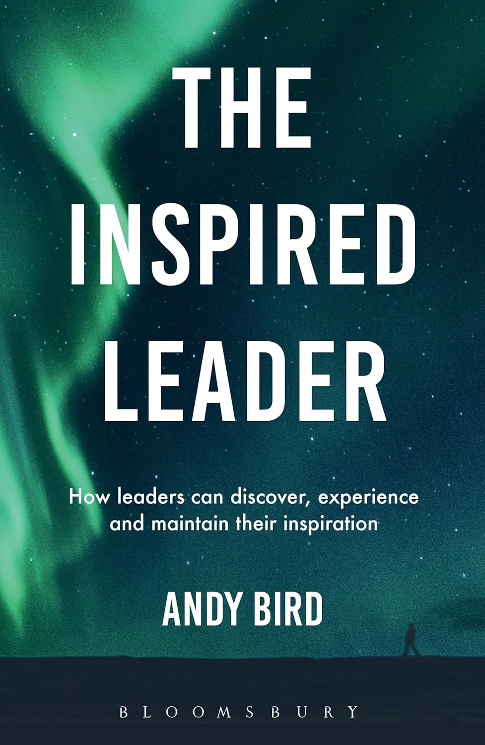 Amazon.com: The Inspired Leader: How leaders can discover, experience ...