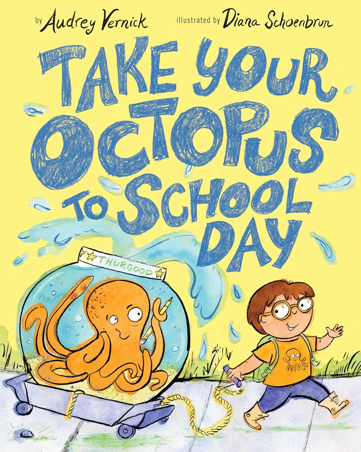 Take Your Octopus to School Day: Vernick, Audrey, Schoenbrun, Diana ...