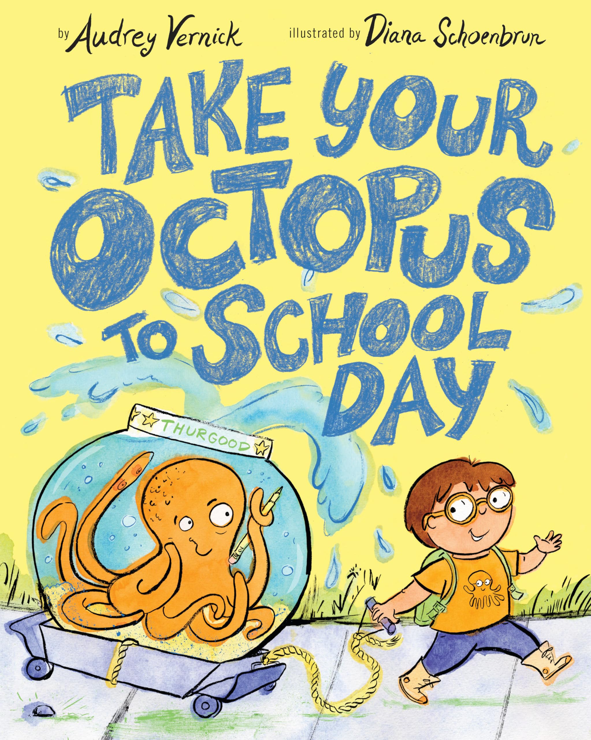 Take Your Octopus to School Day: Vernick, Audrey, Schoenbrun, Diana ...
