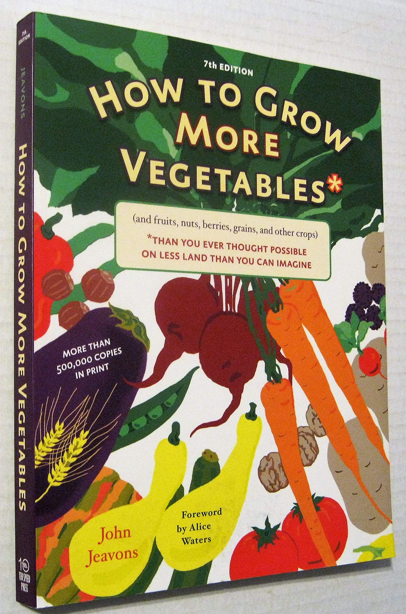 How to Grow More Vegetables: (and Fruits, Nuts, Berries, Grains, and ...