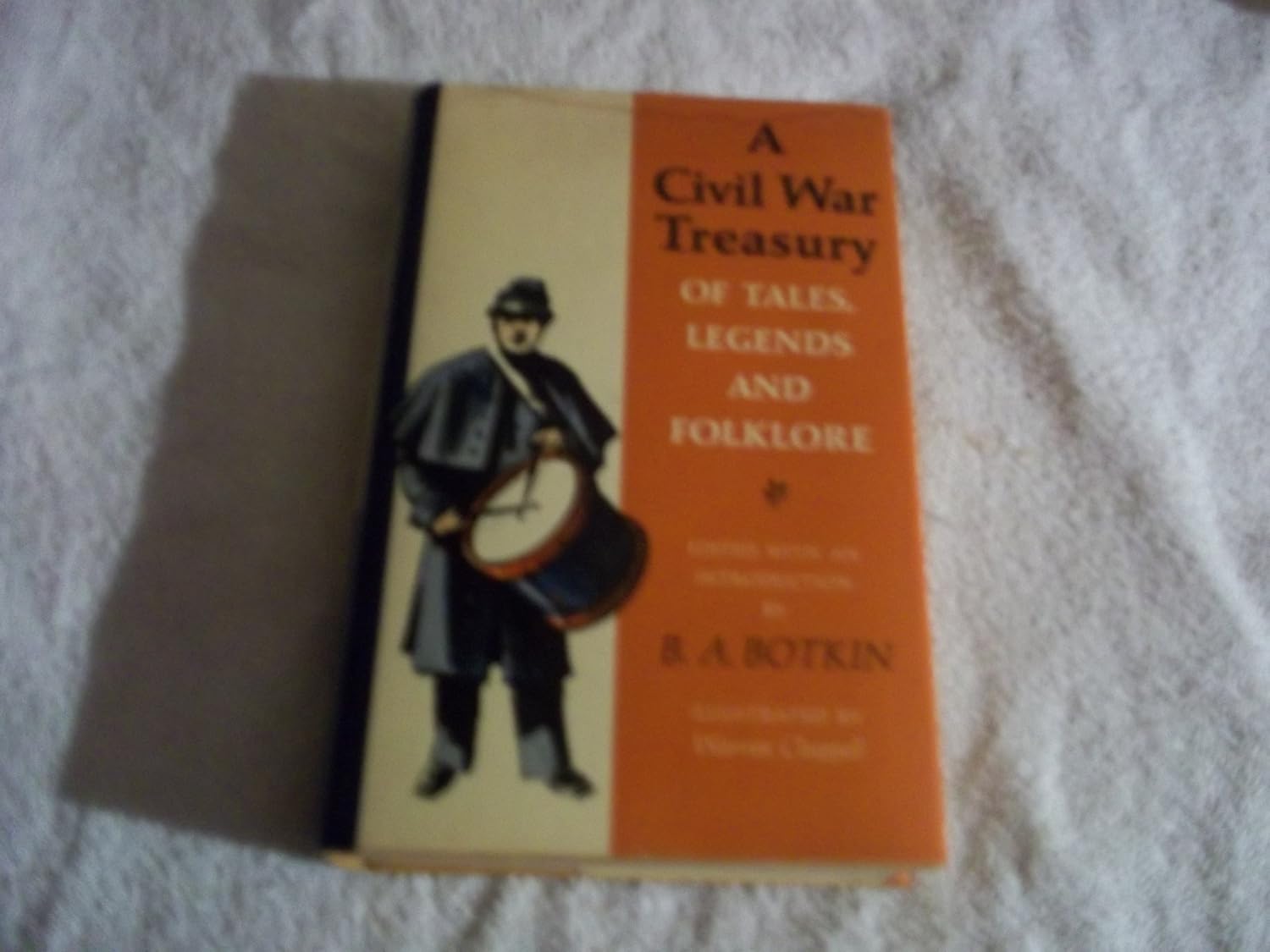 A Civil War Treasury of Tales, Legends, and Folklore: BOTKIN, B. A ...