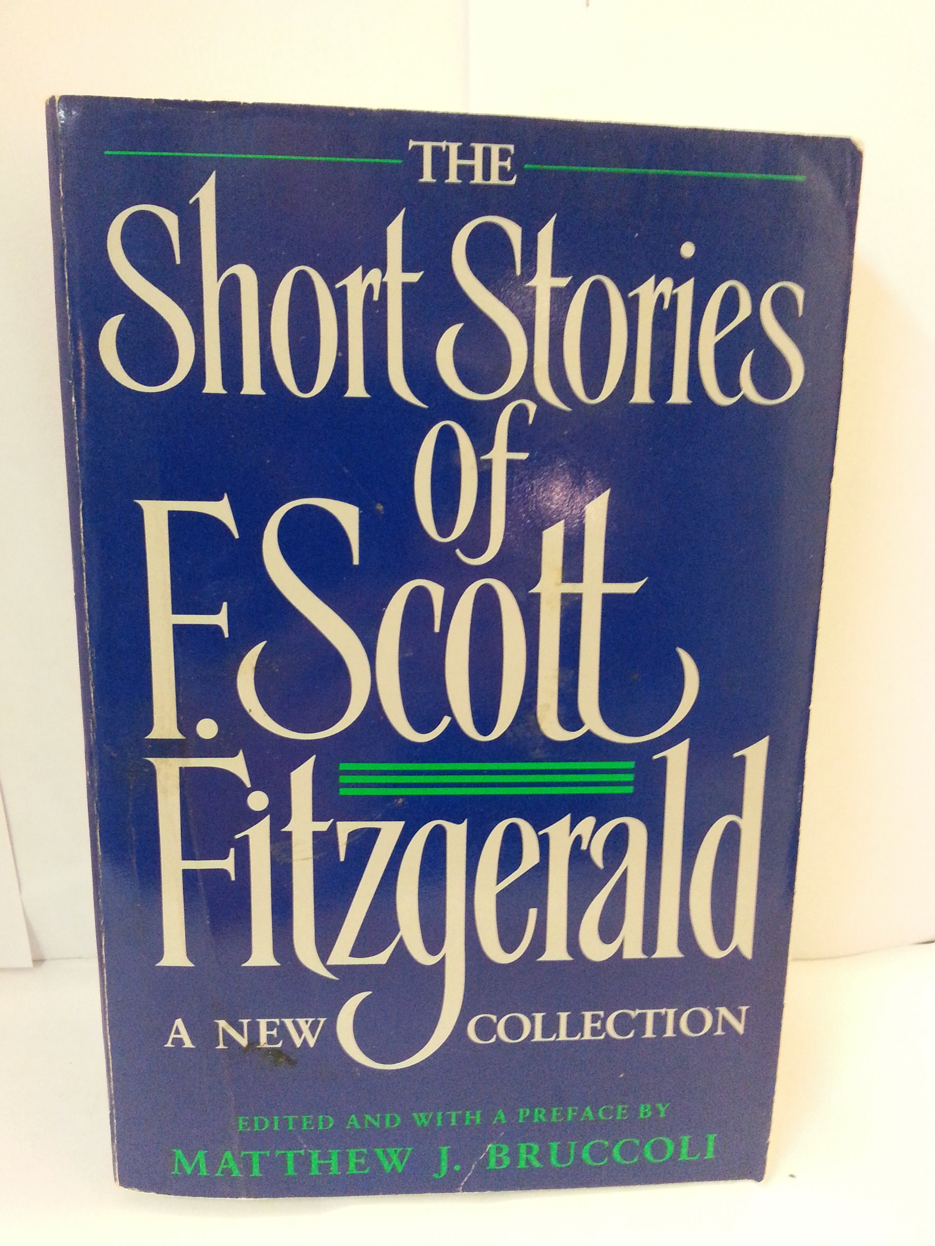 The Short Stories of F. Scott Fitzgerald: A New Collection: Fitzgerald, F. Scott BRUCCOLI M ...