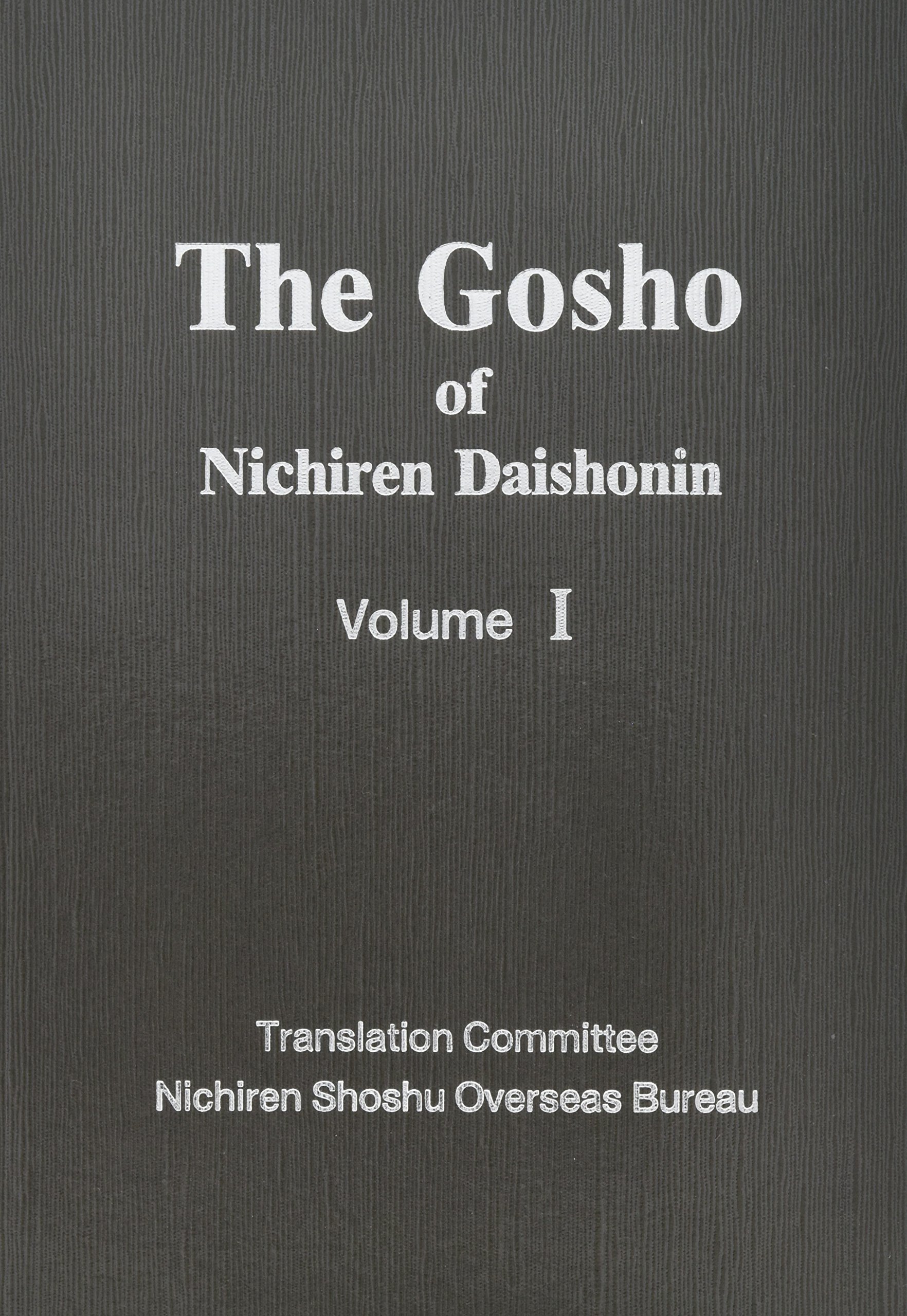 The Gosho of Nichiren Daishonin Volume I(英語御書1) | 日蓮正宗宗務院海外部, 海外部御書翻訳 ...
