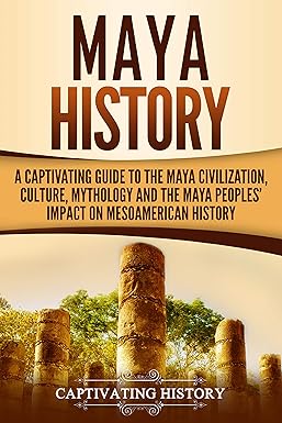 Amazon.com: Maya History: A Captivating Guide to the Maya Civilization ...