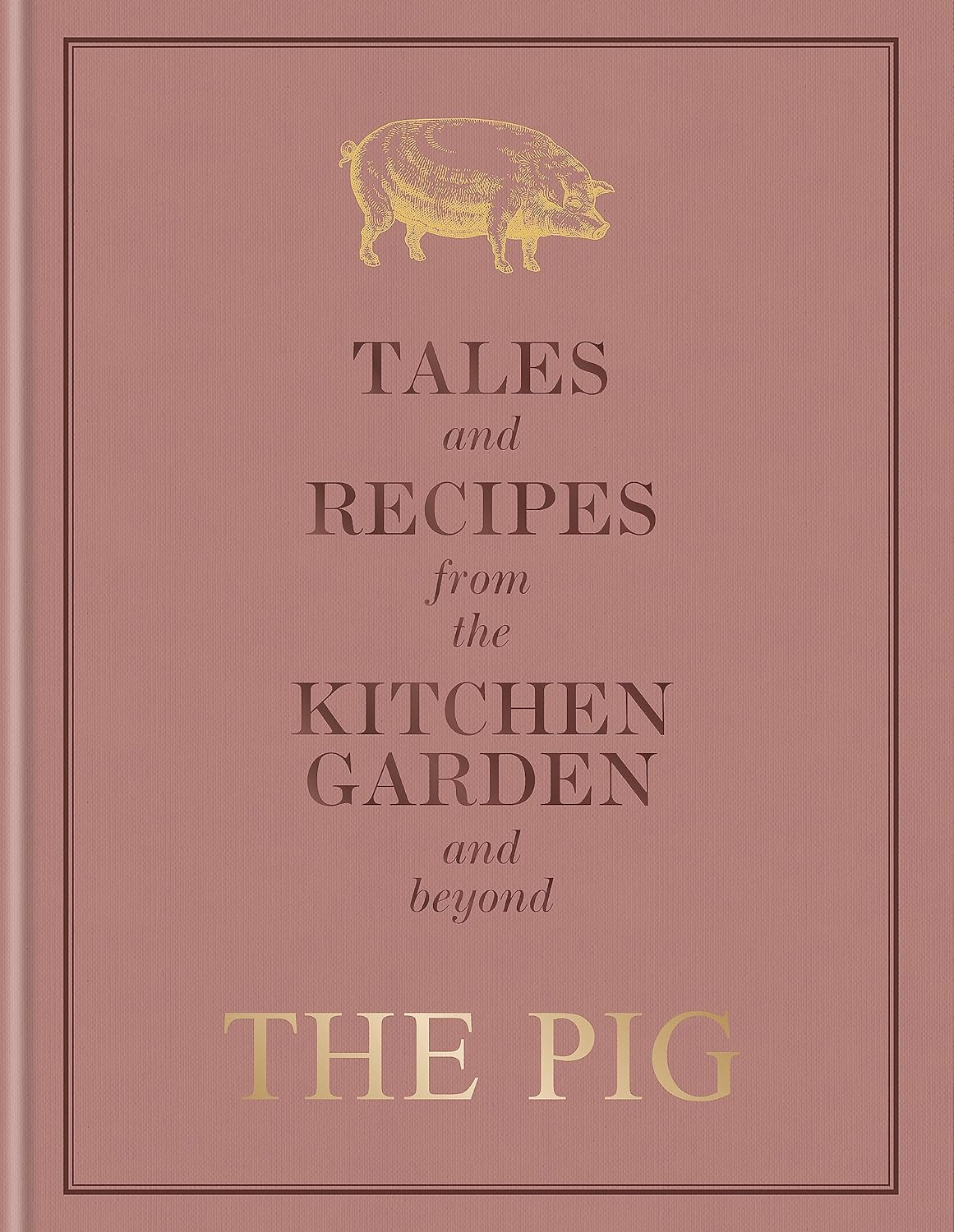 The Pig: Tales and Recipes from the Kitchen Garden and Beyond: Hutson ...