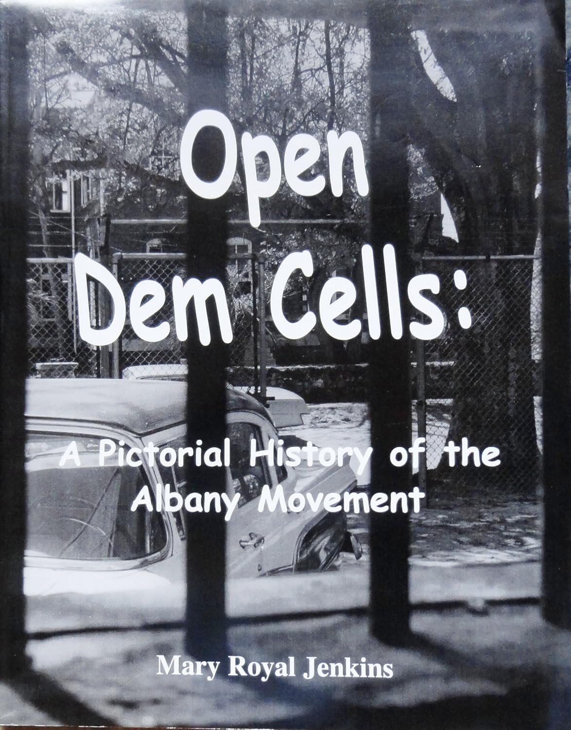 Open dem cells: A pictorial history of the Albany movement : Amazon.in ...