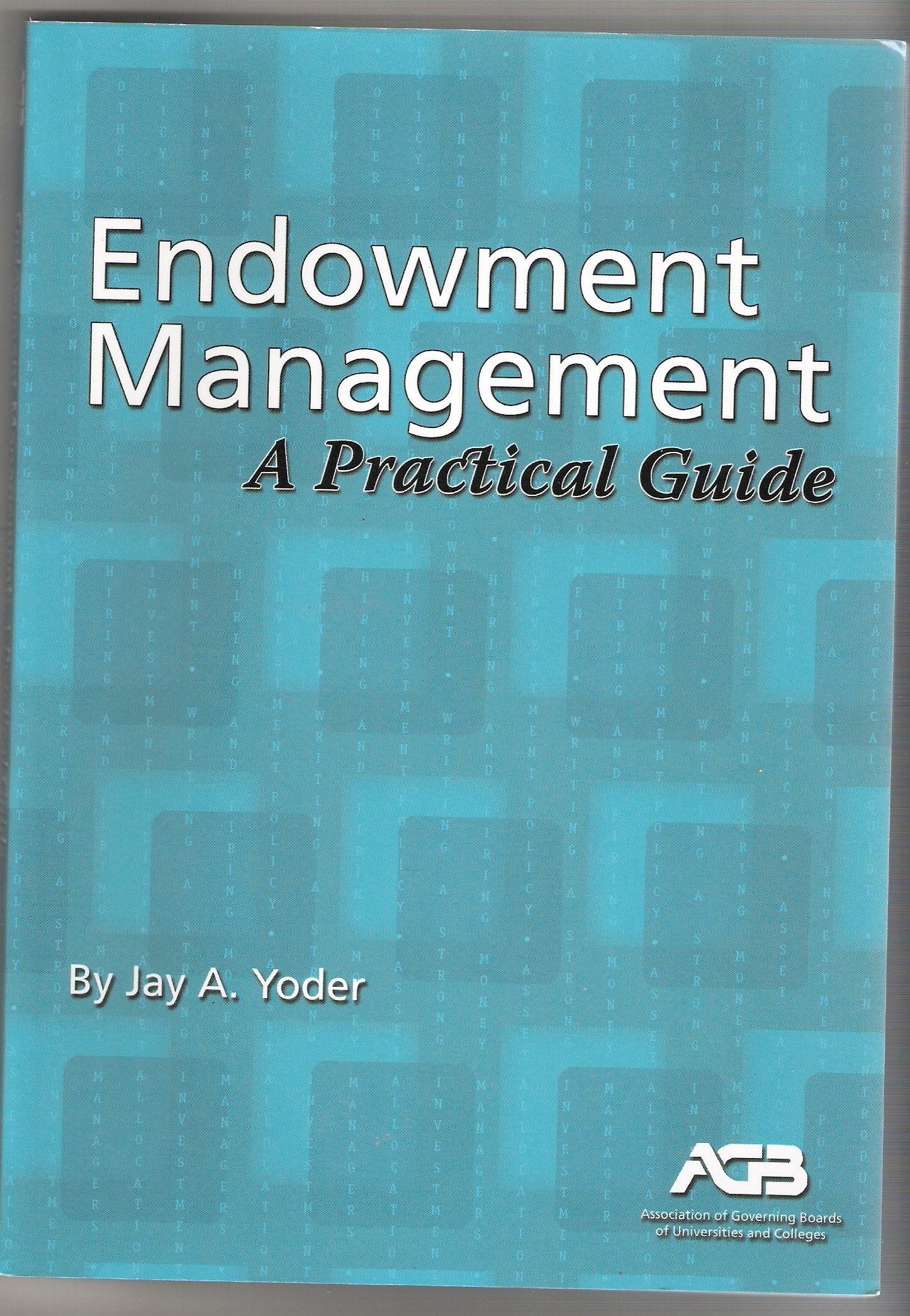 Endowment Management: A Practical Guide: Jay A. Yoder: Amazon.com: Books