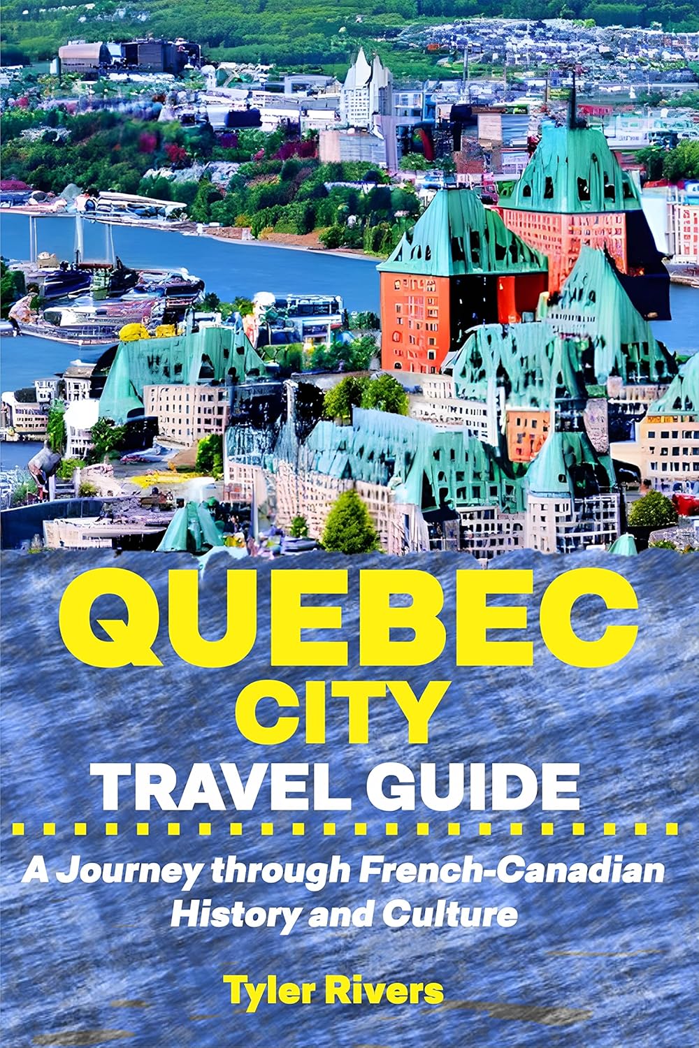 Amazon.com: Quebec City Travel Guide: A Journey through French-Canadian ...