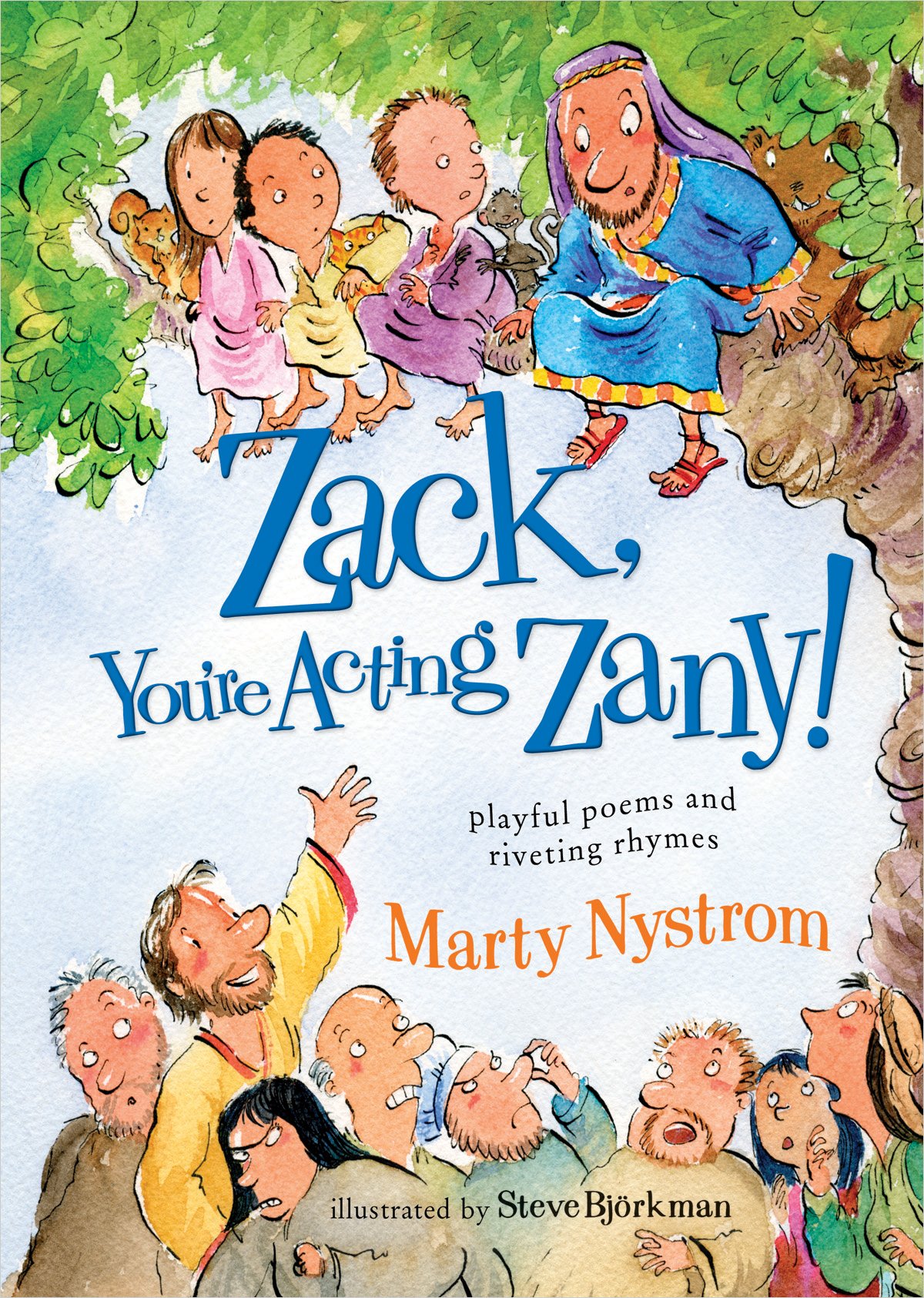 Zack, You're Acting Zany!: Playful Poems and Riveting Rhymes: Nystrom ...