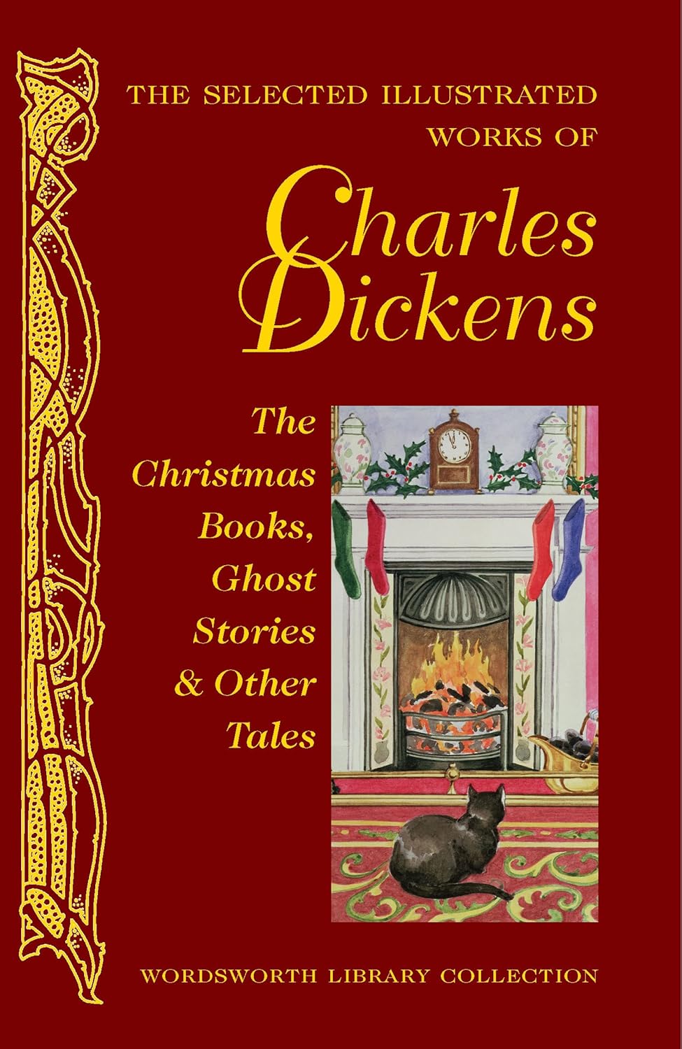The Selected Illustrated Works of Charles Dickens: The Christmas Books ...