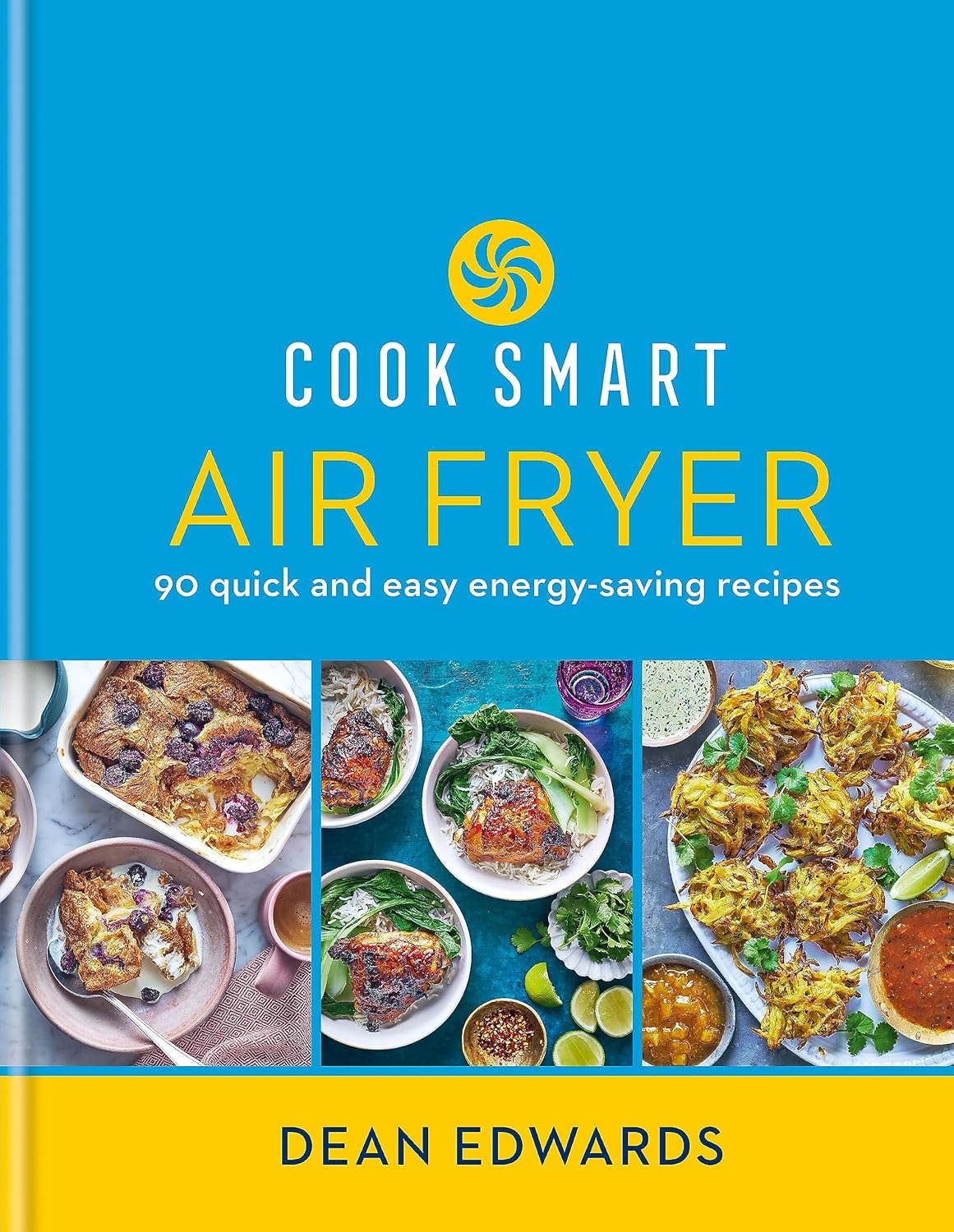 Cook Smart: Air Fryer: 90 quick and easy energy-saving recipes: Edwards ...