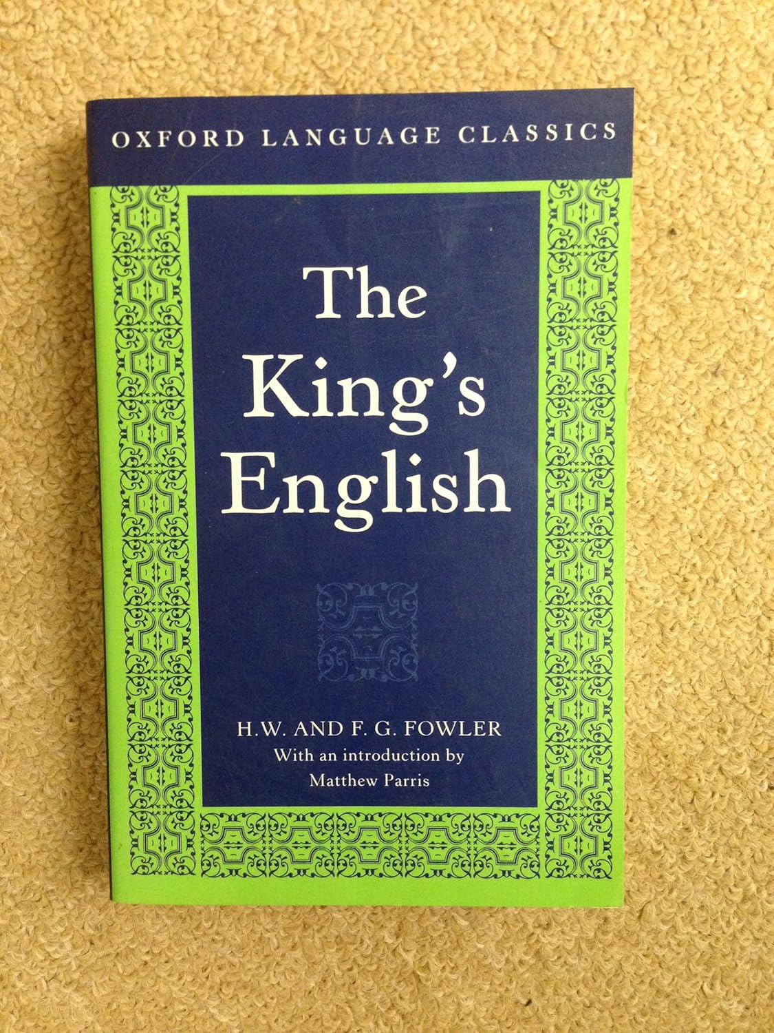 The King's English (Oxford Language Classics Series): Fowler, H. W ...
