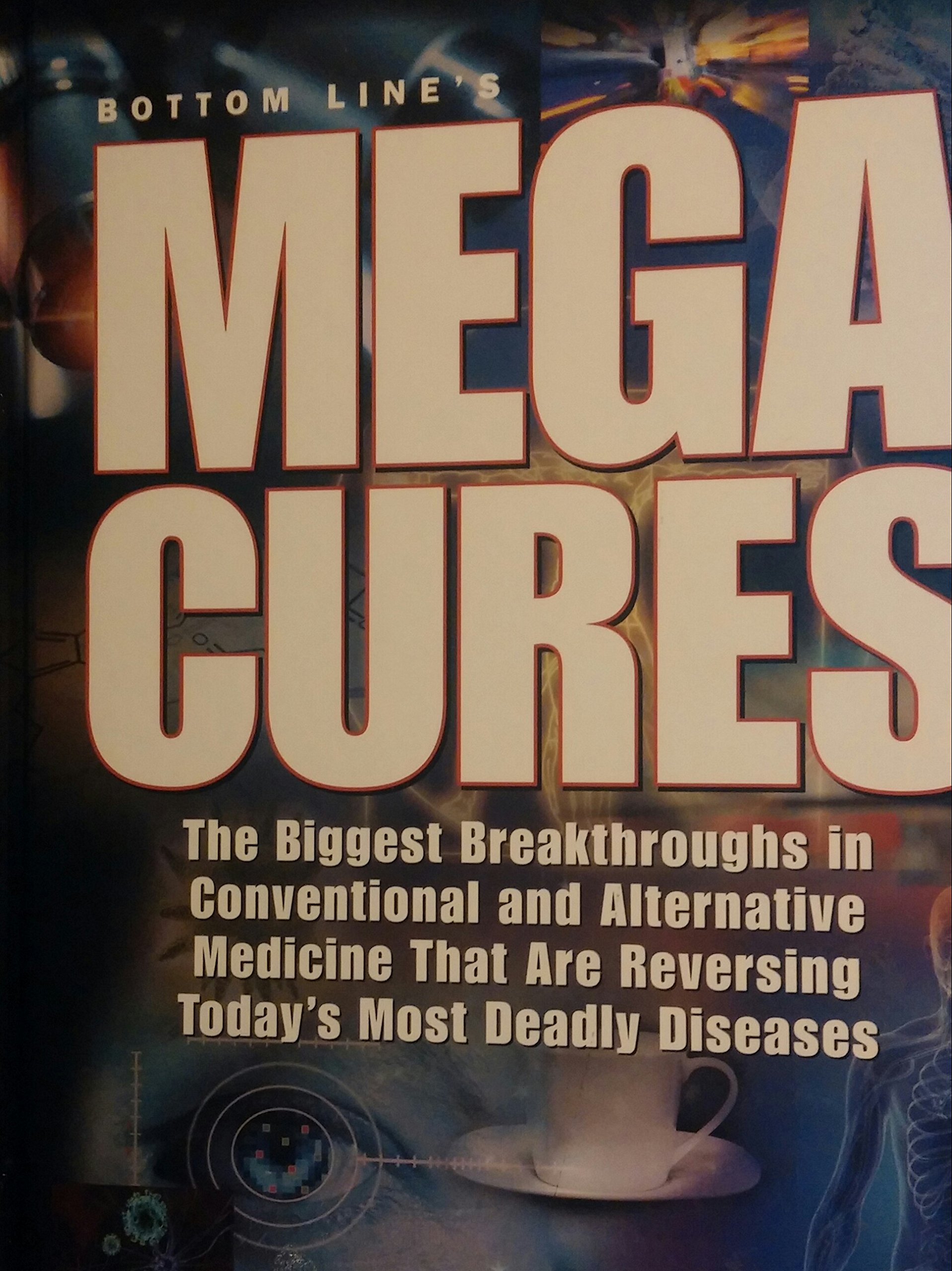 Bottom Line's Mega Cures The Biggest Breakthroughs In Conventional And ...