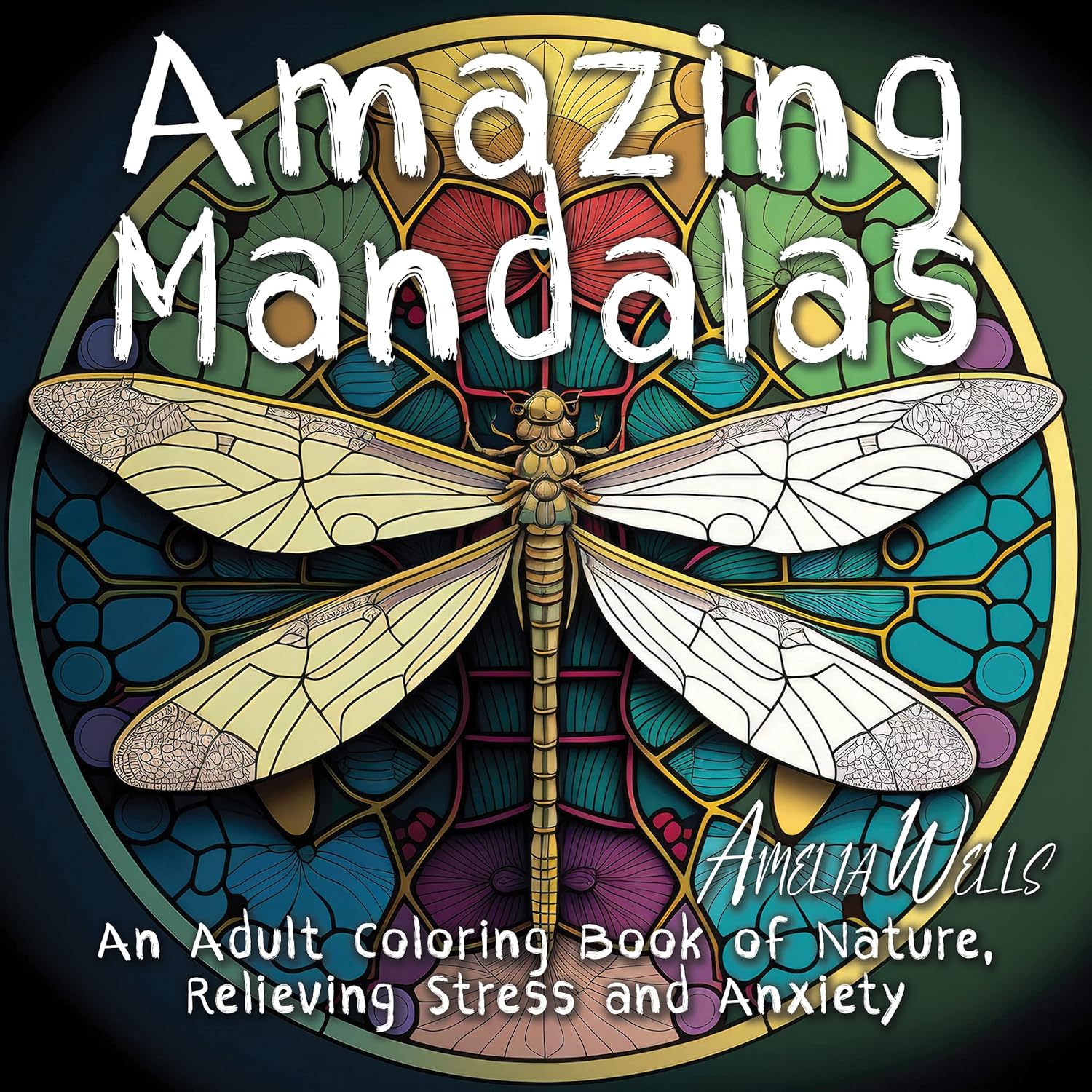 Amazing Mandalas: An Adult Coloring Book of Nature, Relieving Stress ...