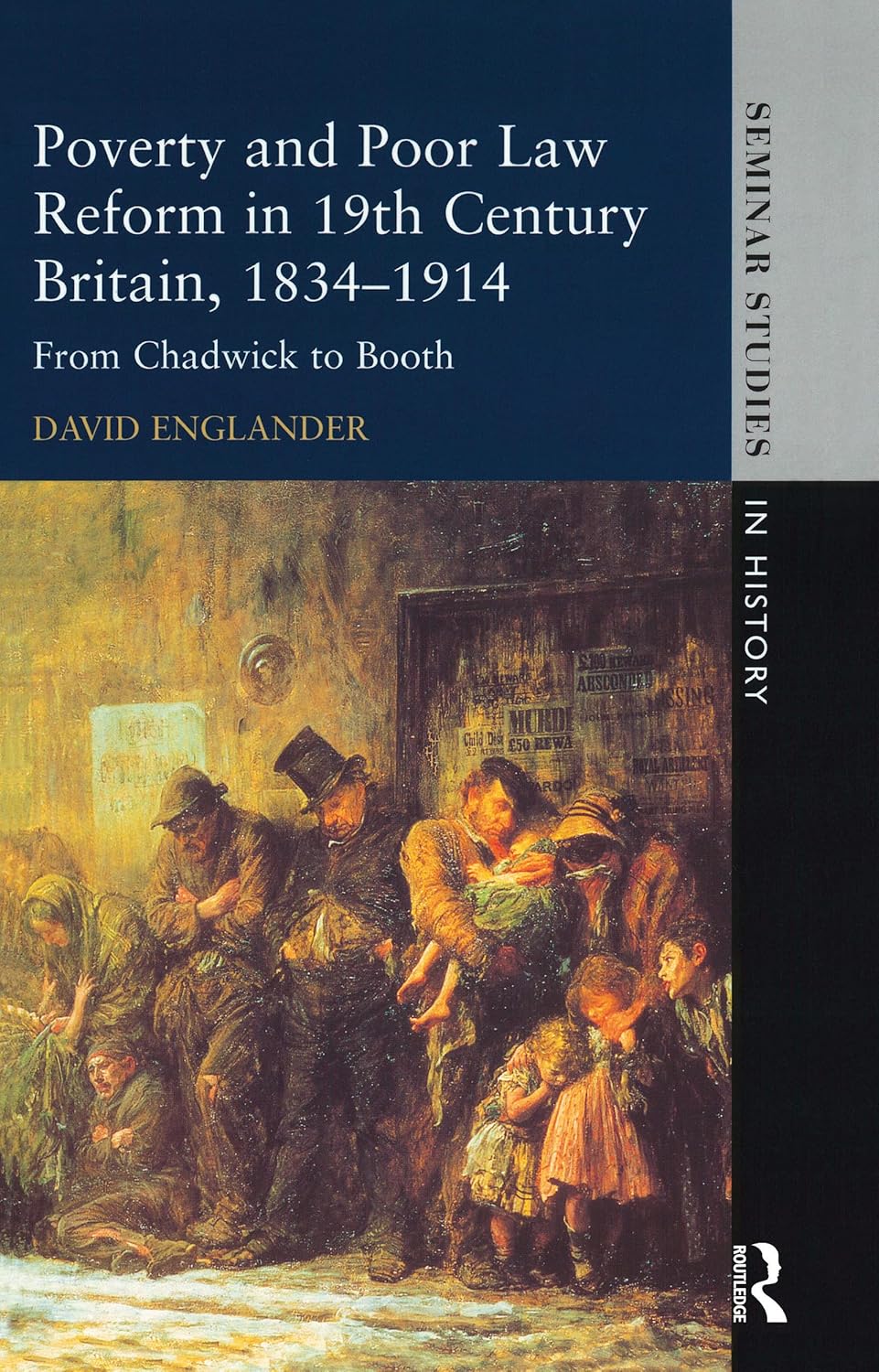 Poverty and Poor Law Reform in Nineteenth-Century Britain, 1834-1914 ...