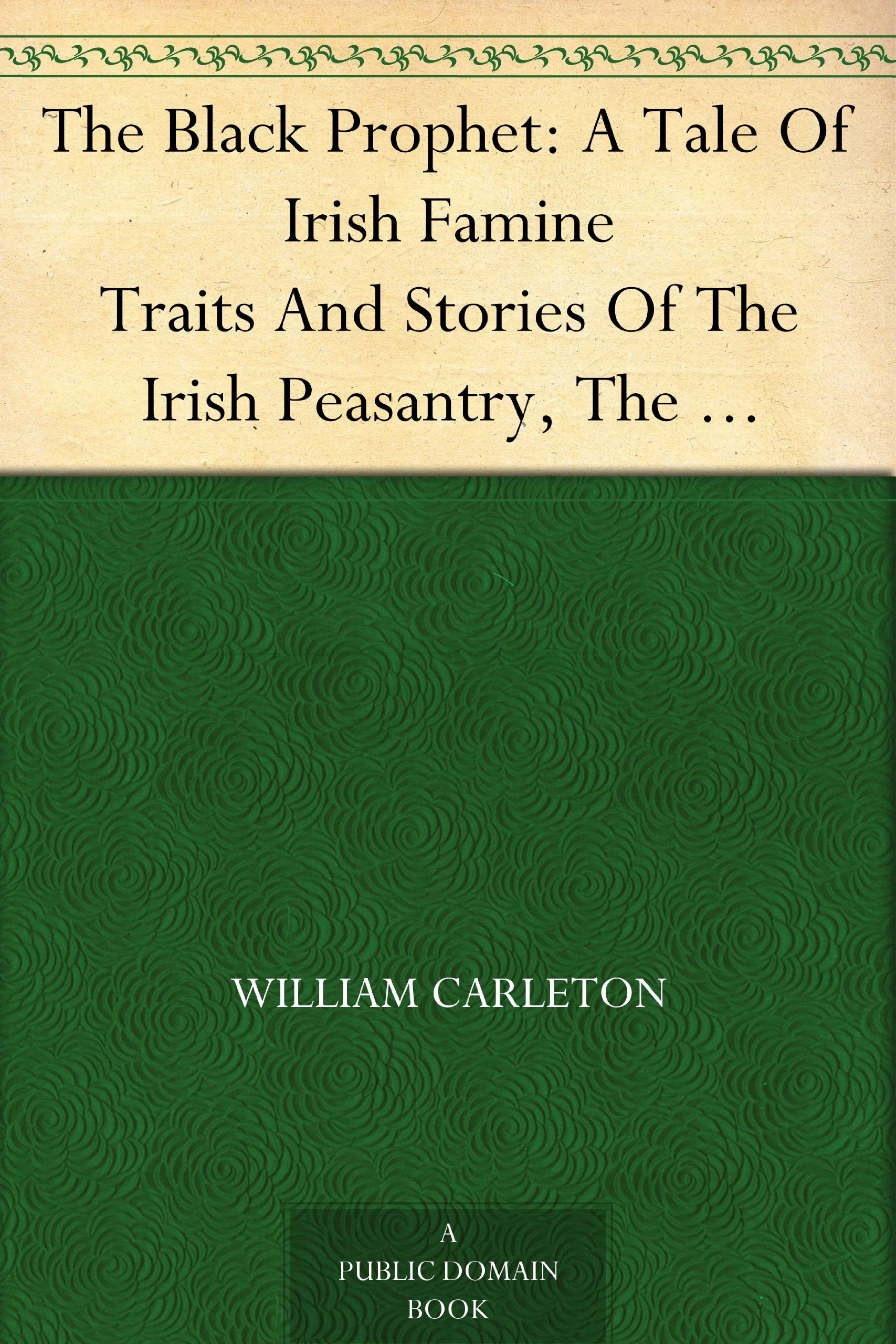 Buy The Black Prophet: A Tale Of Irish Famine Traits And Stories Of The ...