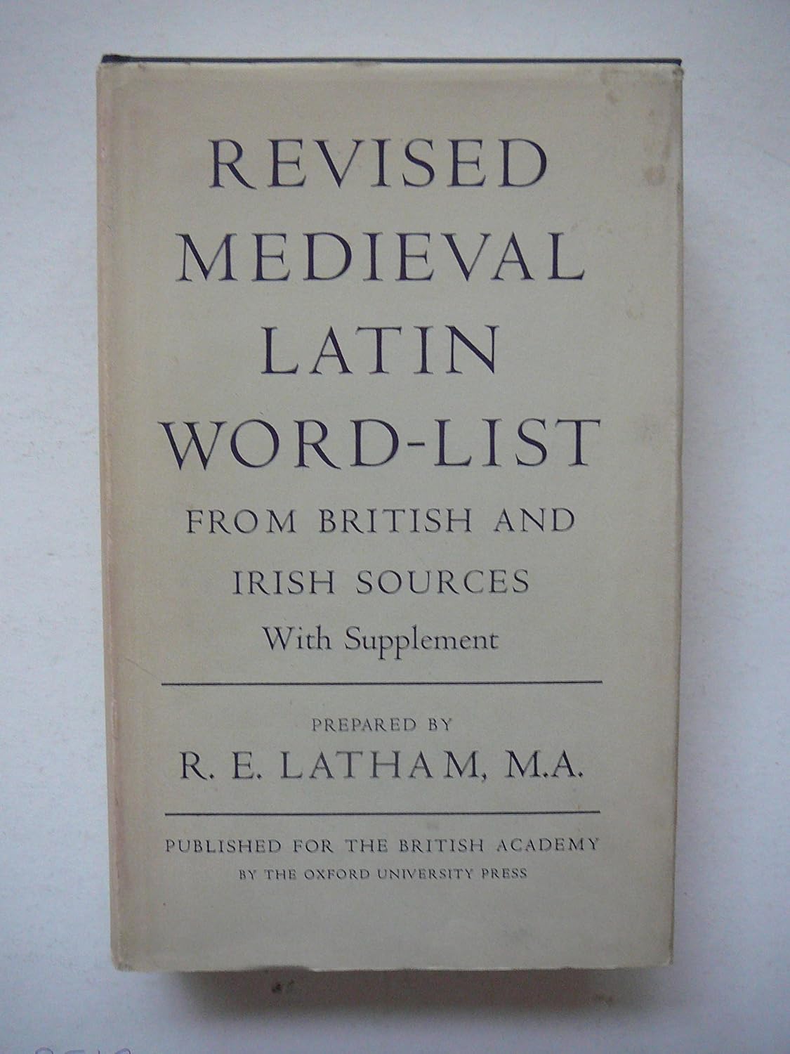 Revised Medieval Latin Word-List from British and Irish Sources: Latham ...