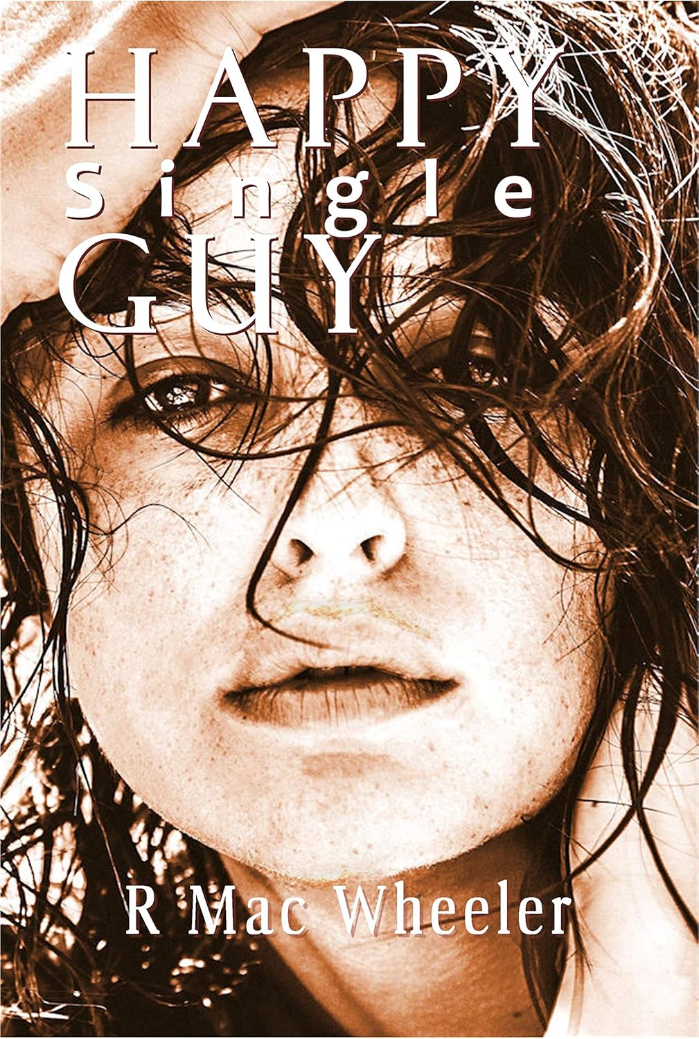 Happy Single Guy - Kindle edition by Wheeler, R Mac. Mystery, Thriller ...