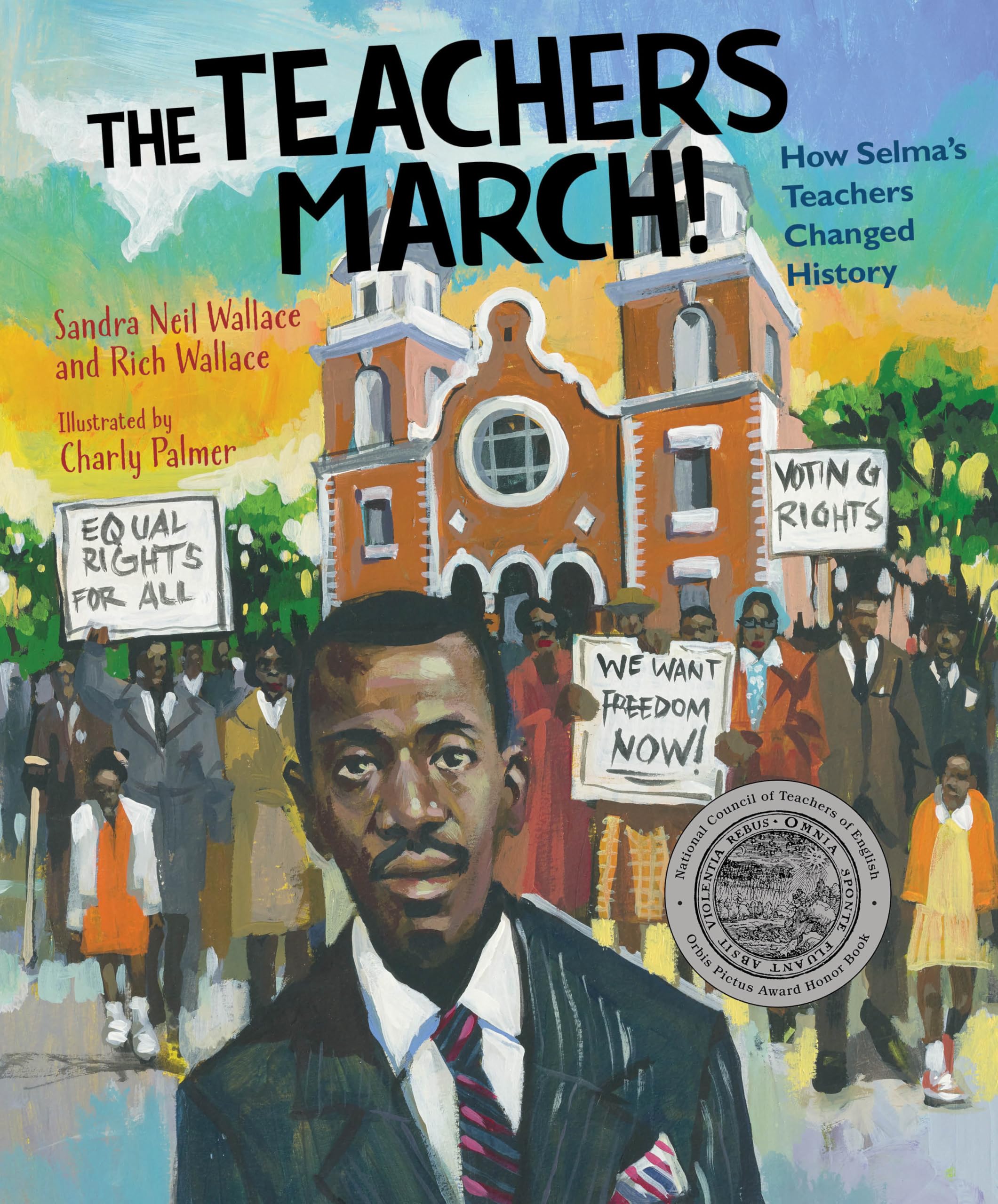 The Teachers March!: How Selma's Teachers Changed History: Wallace ...