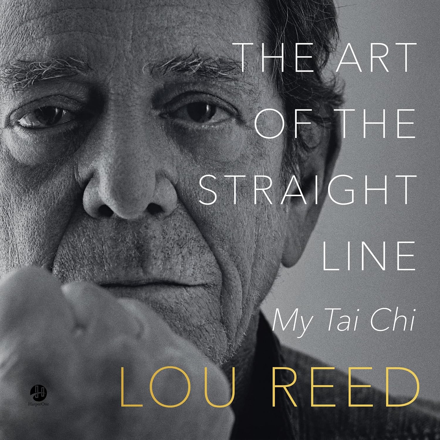 The Art of the Straight Line: My Tai Chi: Lou Reed, Laurie Anderson ...