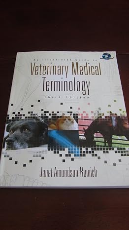 An Illustrated Guide to Veterinary Medical Terminology: Romich, Janet ...