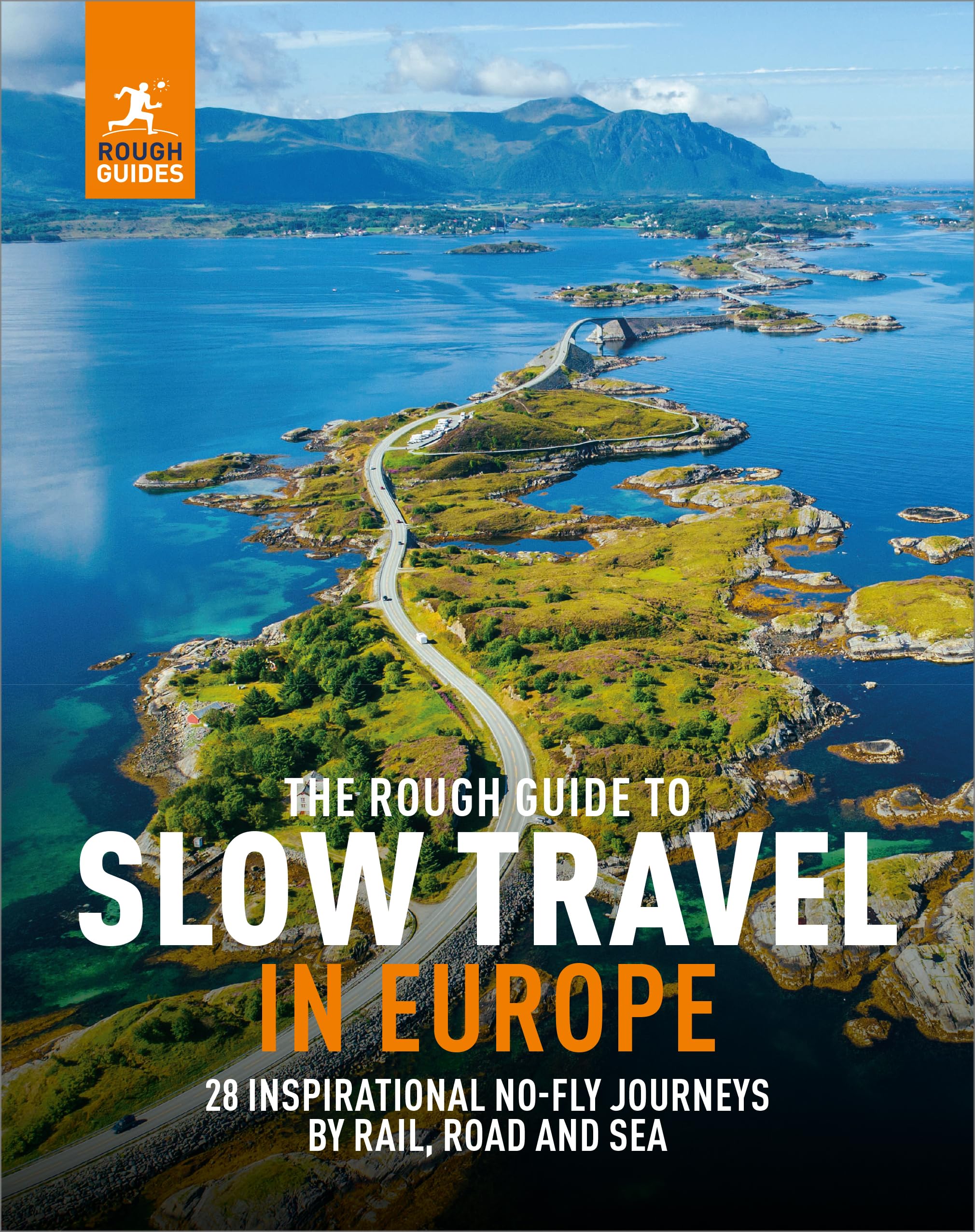 The Rough Guide to Slow Travel in Europe: 28 Inspirational No-Fly ...