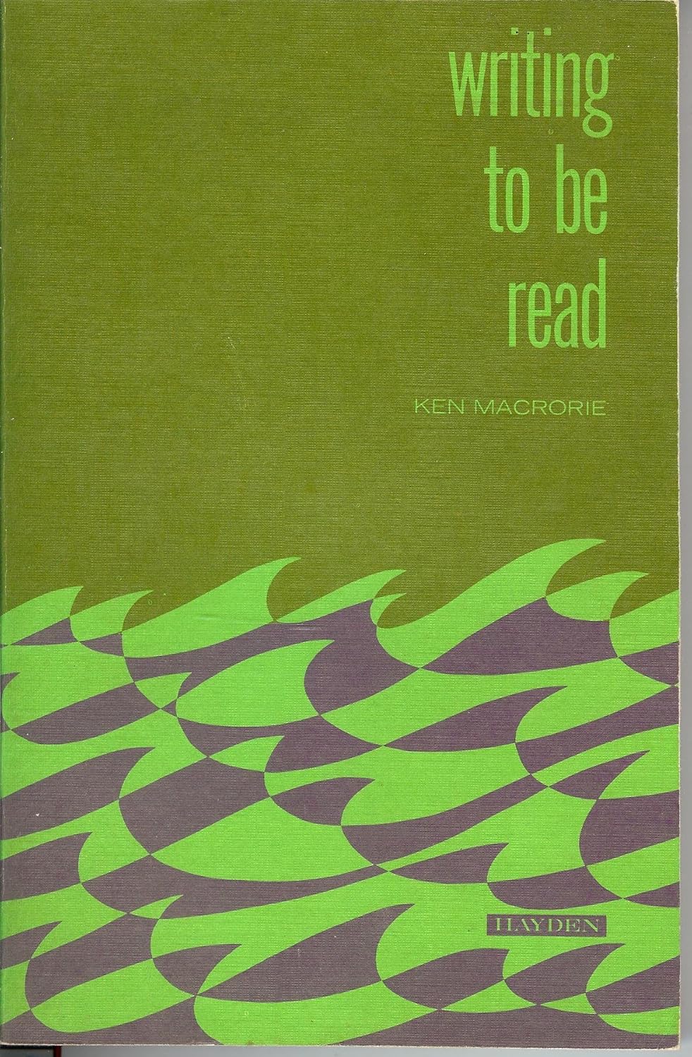 Writing to be Read: Ken Macrorie: Amazon.com: Books