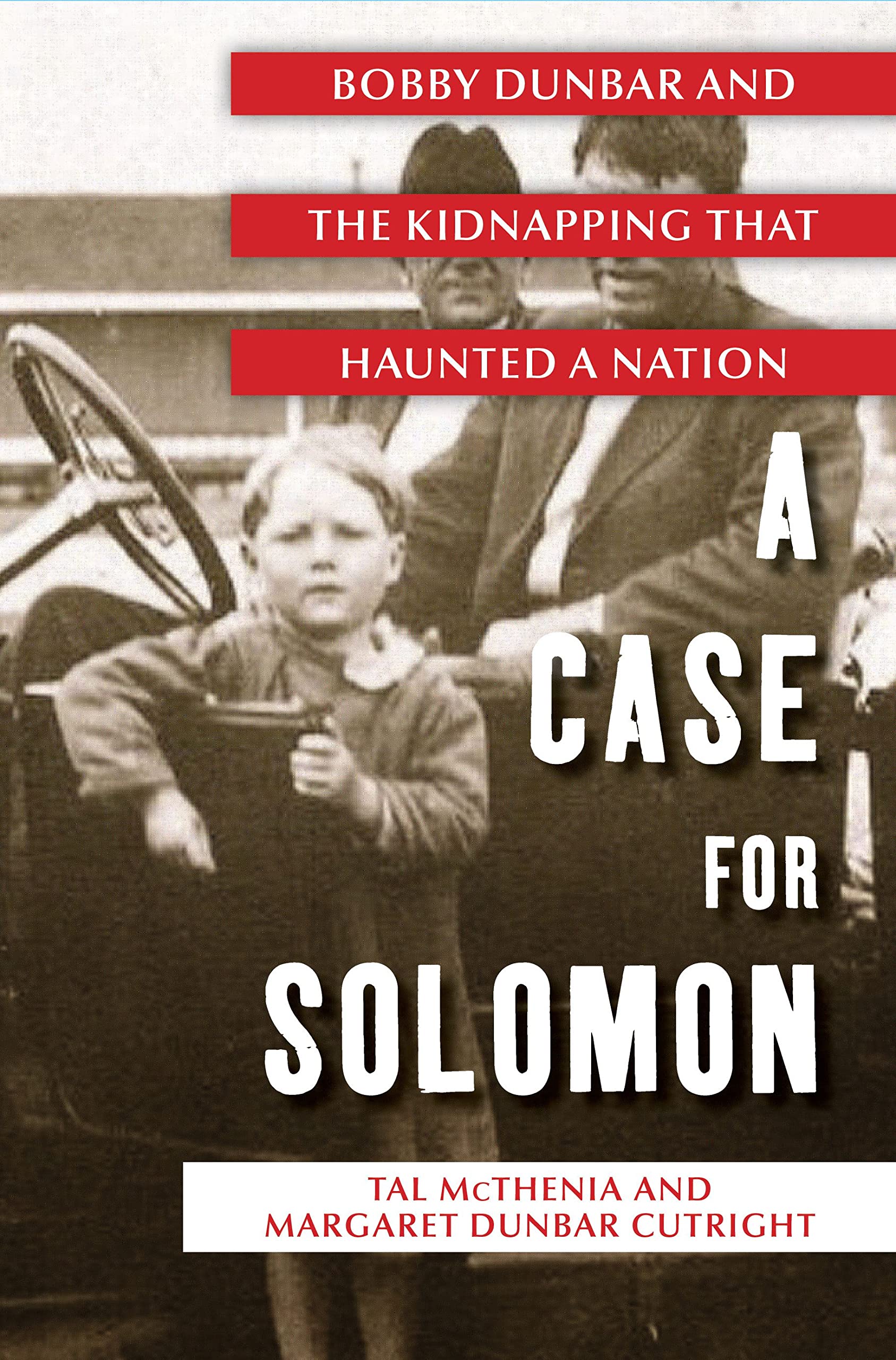 A Case for Solomon: Bobby Dunbar and the Kidnapping That Haunted a ...