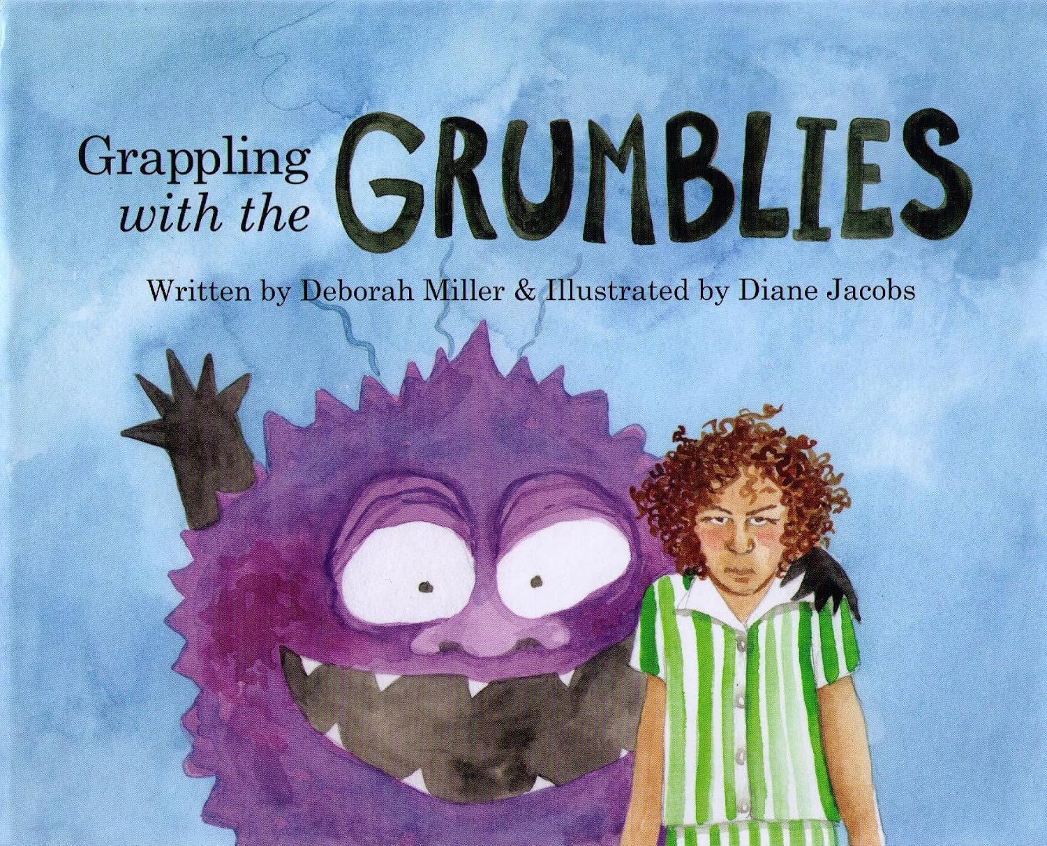 Grappling with the Grumblies: Deborah Fannie Miller, Diane Jacobs ...
