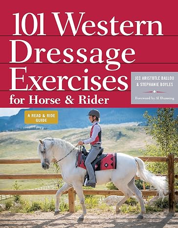 101 Western Dressage Exercises for Horse & Rider (Read & Ride): Ballou ...