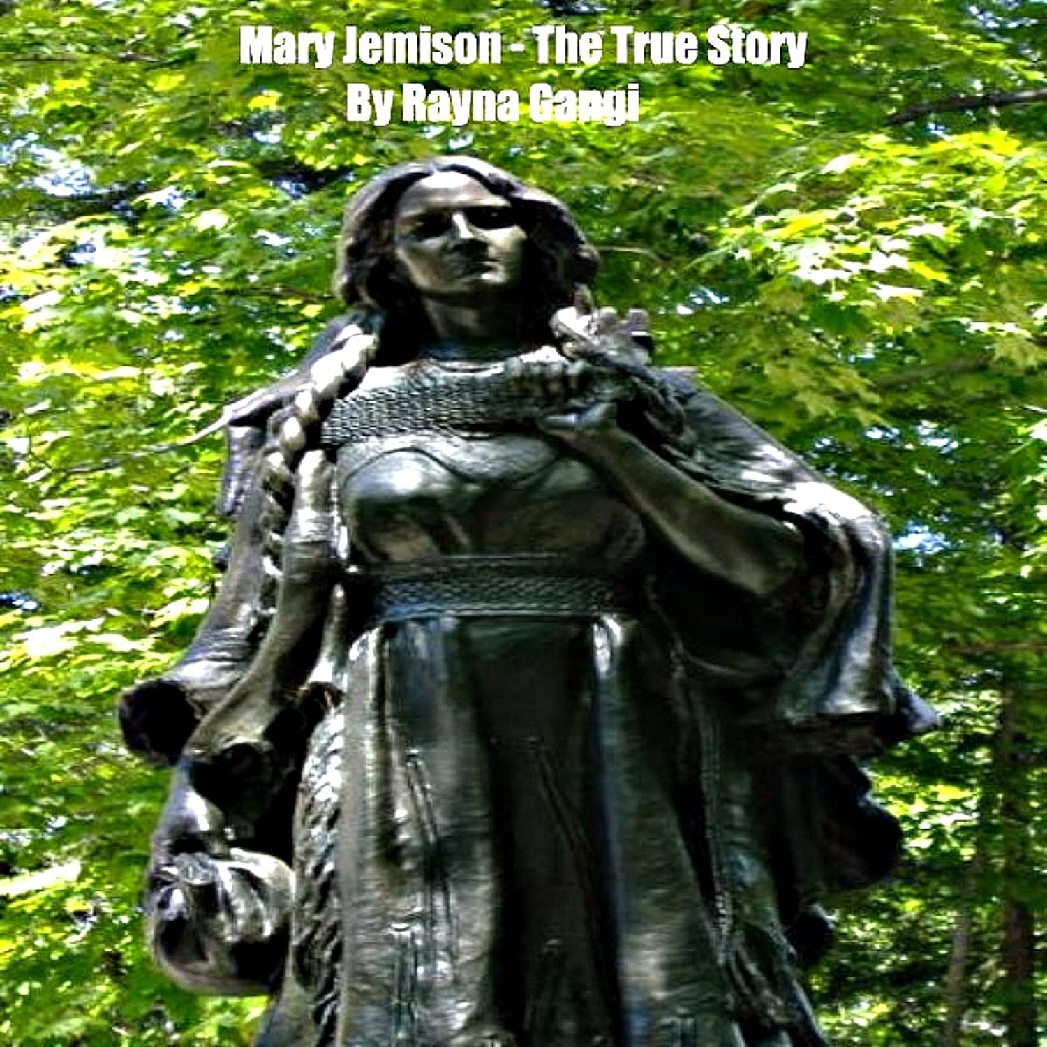 Mary Jemison - The True Story - Kindle edition by Gangi, Rayna ...