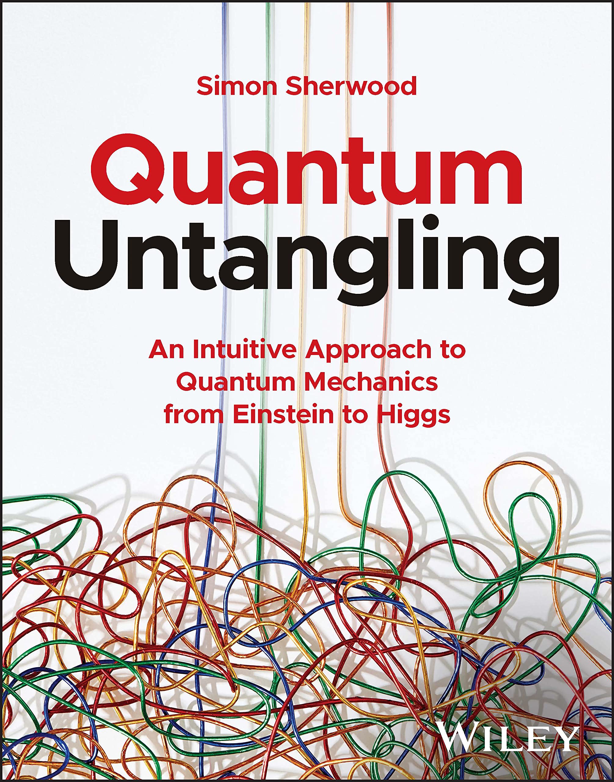 Amazon.com: Quantum Untangling: An Intuitive Approach to Quantum Mechanics from Einstein to ...