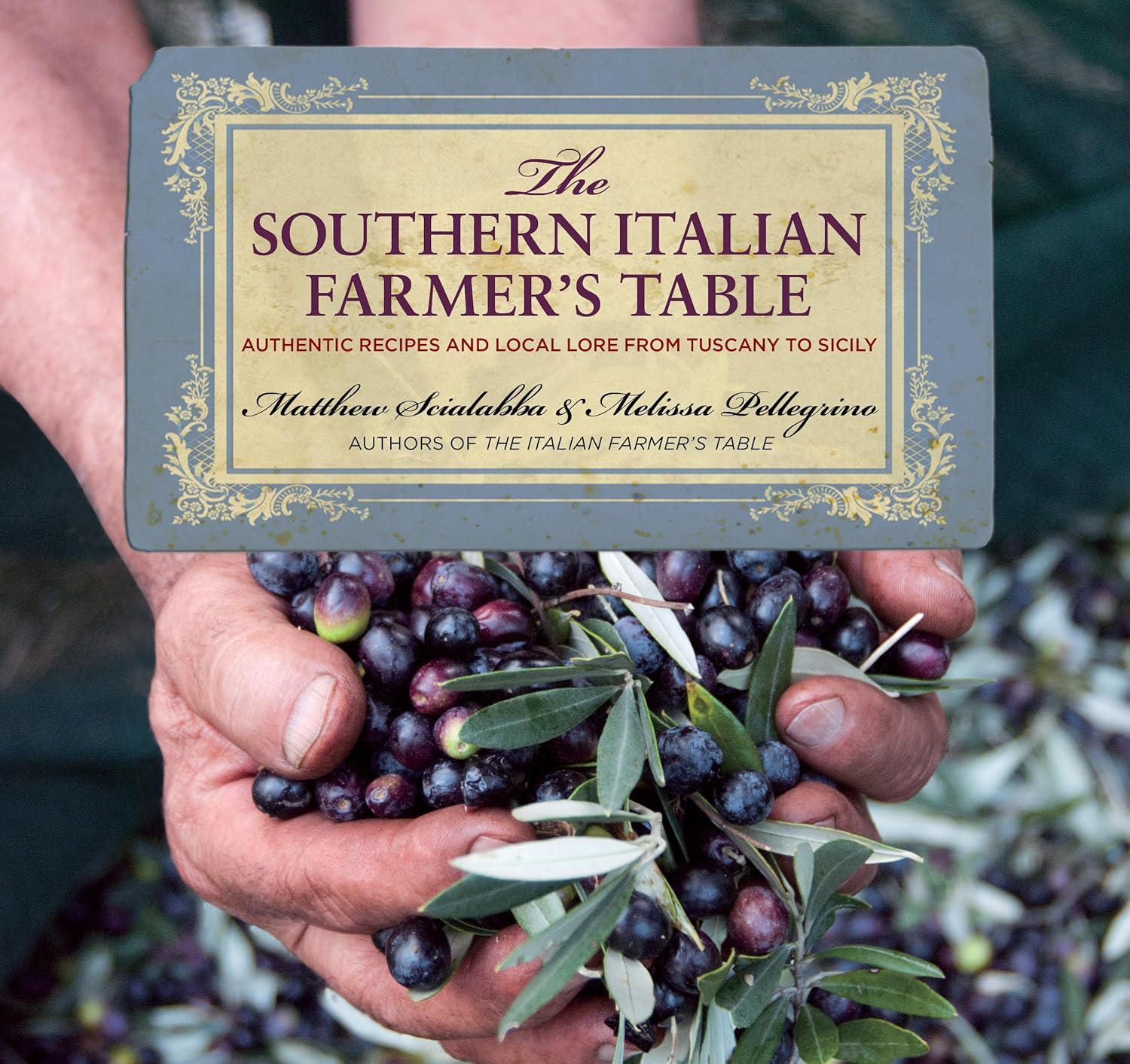 Southern Italian Farmer's Table: Authentic Recipes And Local Lore From ...