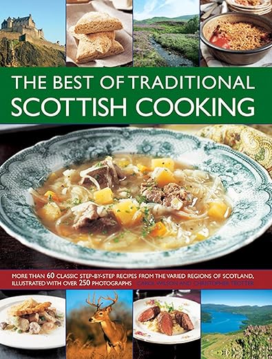 The Best Of Traditional Scottish Cooking: More Than 60 Classic Step-By ...