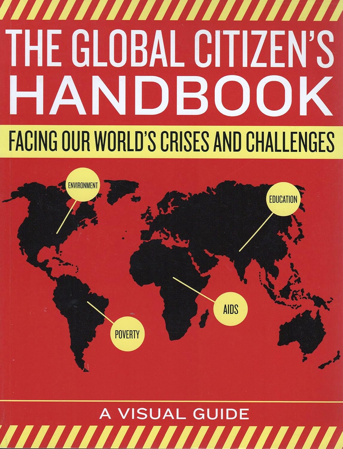 The Global Citizen's Handbook: Facing Our World's Crises and Challenges ...