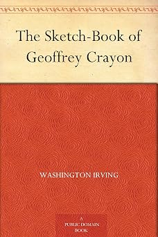 Amazon.com: The Sketch-Book of Geoffrey Crayon eBook : Irving ...