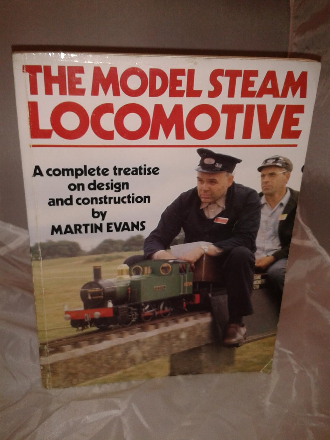 The Model Steam Locomotive: A Complete Treatise on Design and ...