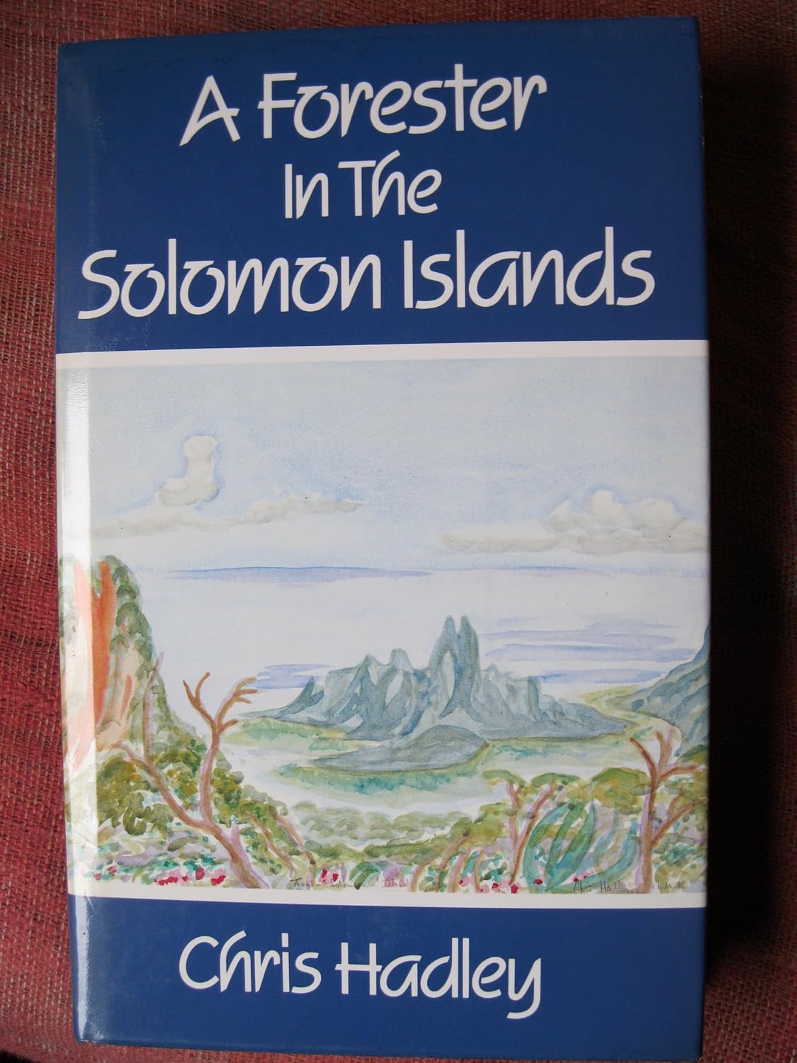 A Forester in the Solomon Islands: Diary and Letters - 1953 to 1958 ...