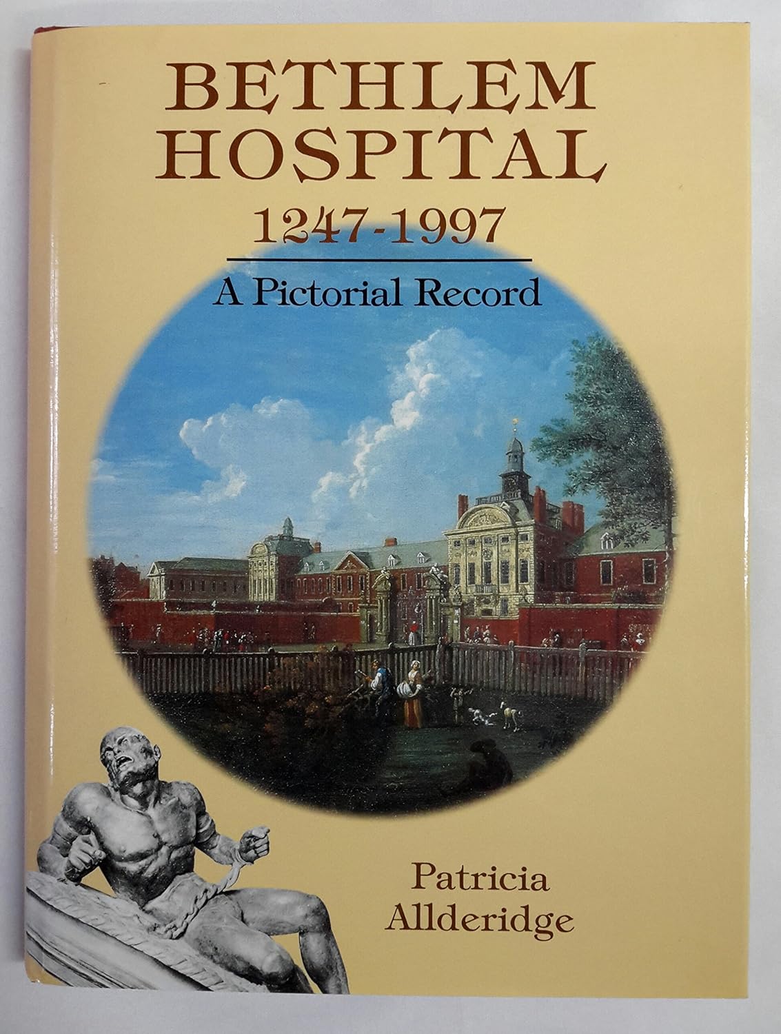 Bethlem Hospital 1247-1997 a Pictorial Record | Amazon.com.br