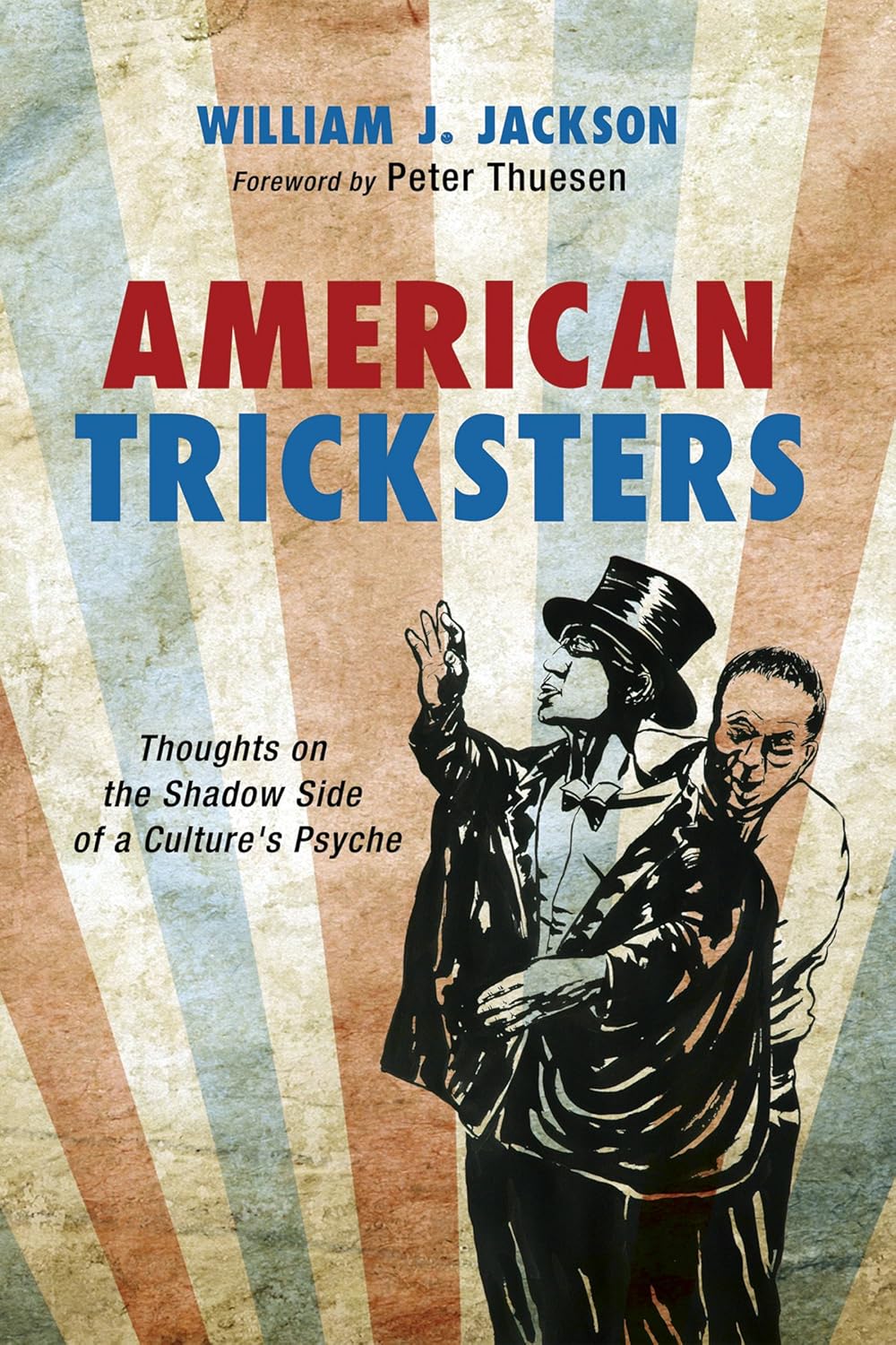 American Tricksters: Thoughts on the Shadow Side of a Culture's Psyche ...