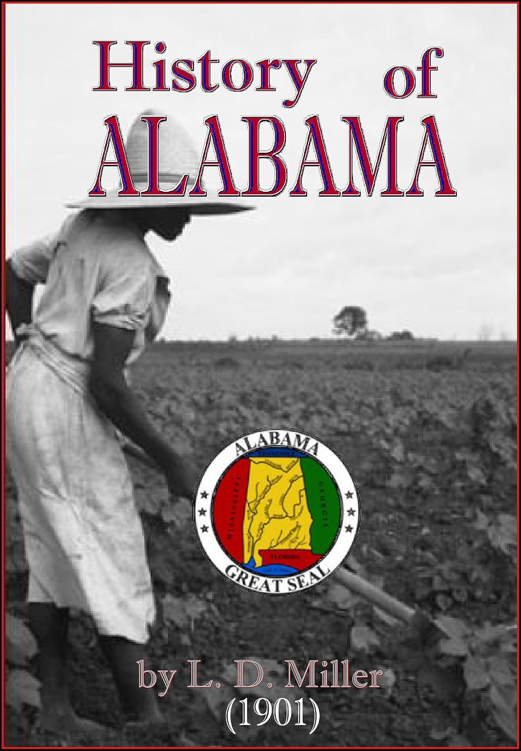 Amazon.com: The History of Alabama eBook : Miller, L. D.: Kindle Store