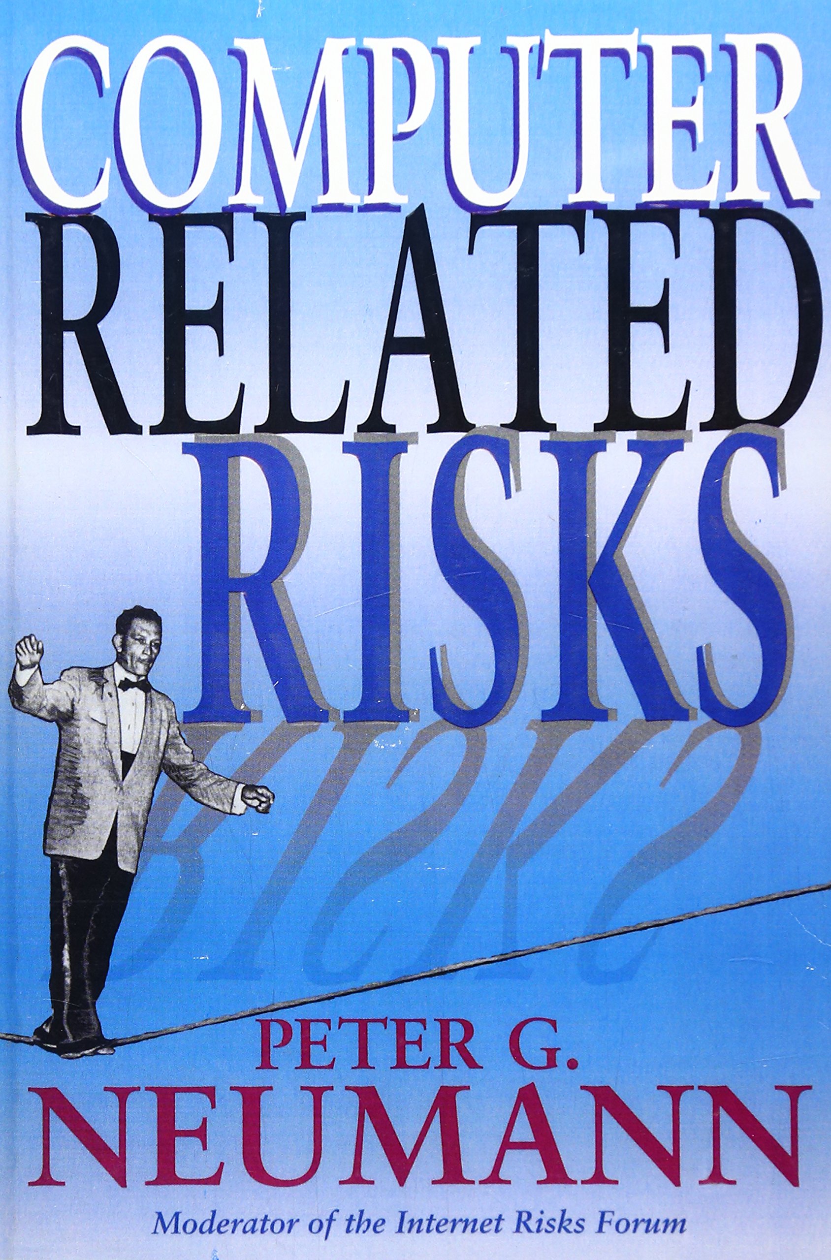 Computer-Related Risks: Neumann, Peter G.: 9780201558050: Amazon.com: Books